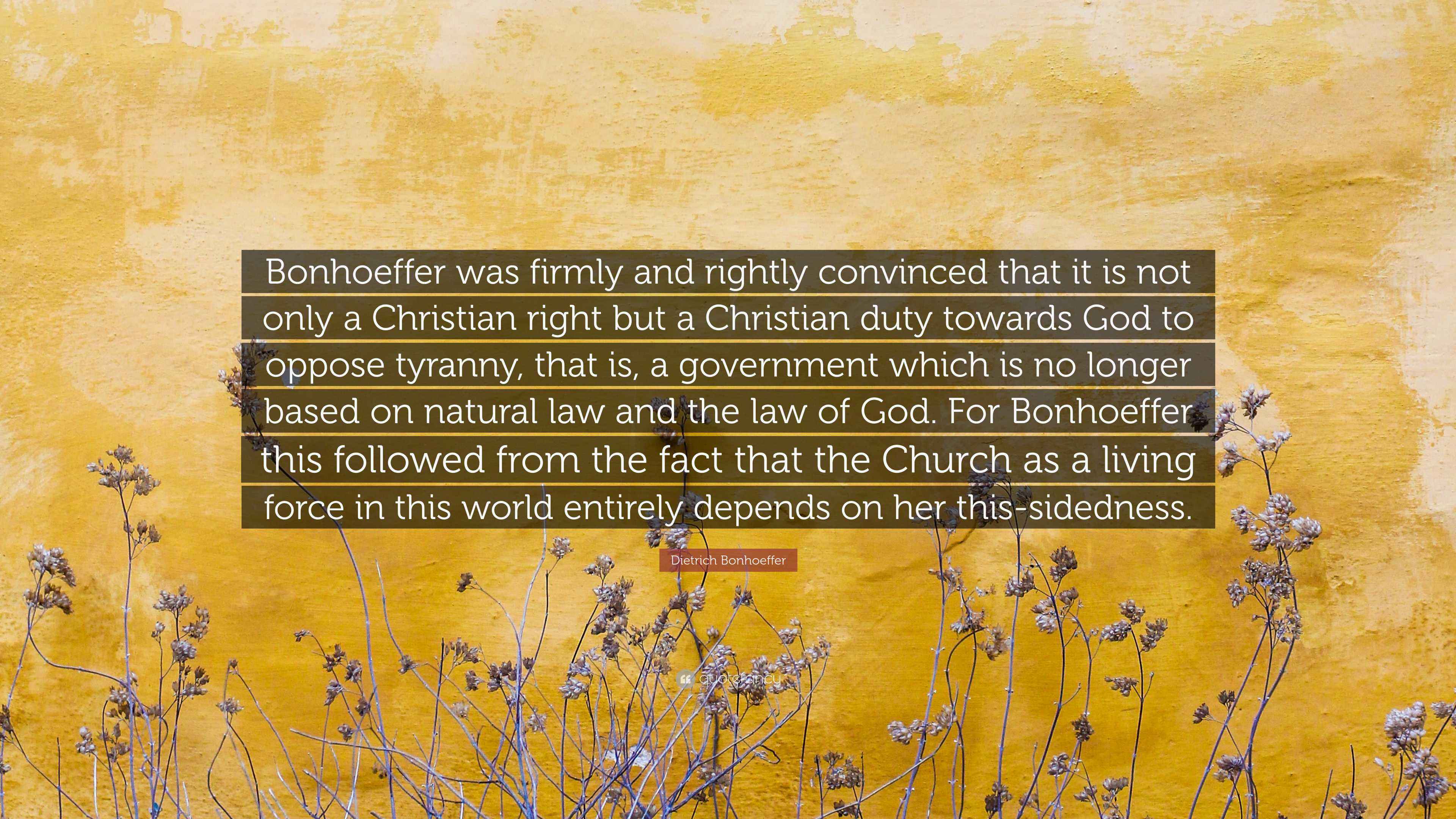 Dietrich Bonhoeffer Quote: “Bonhoeffer was firmly and rightly convinced ...