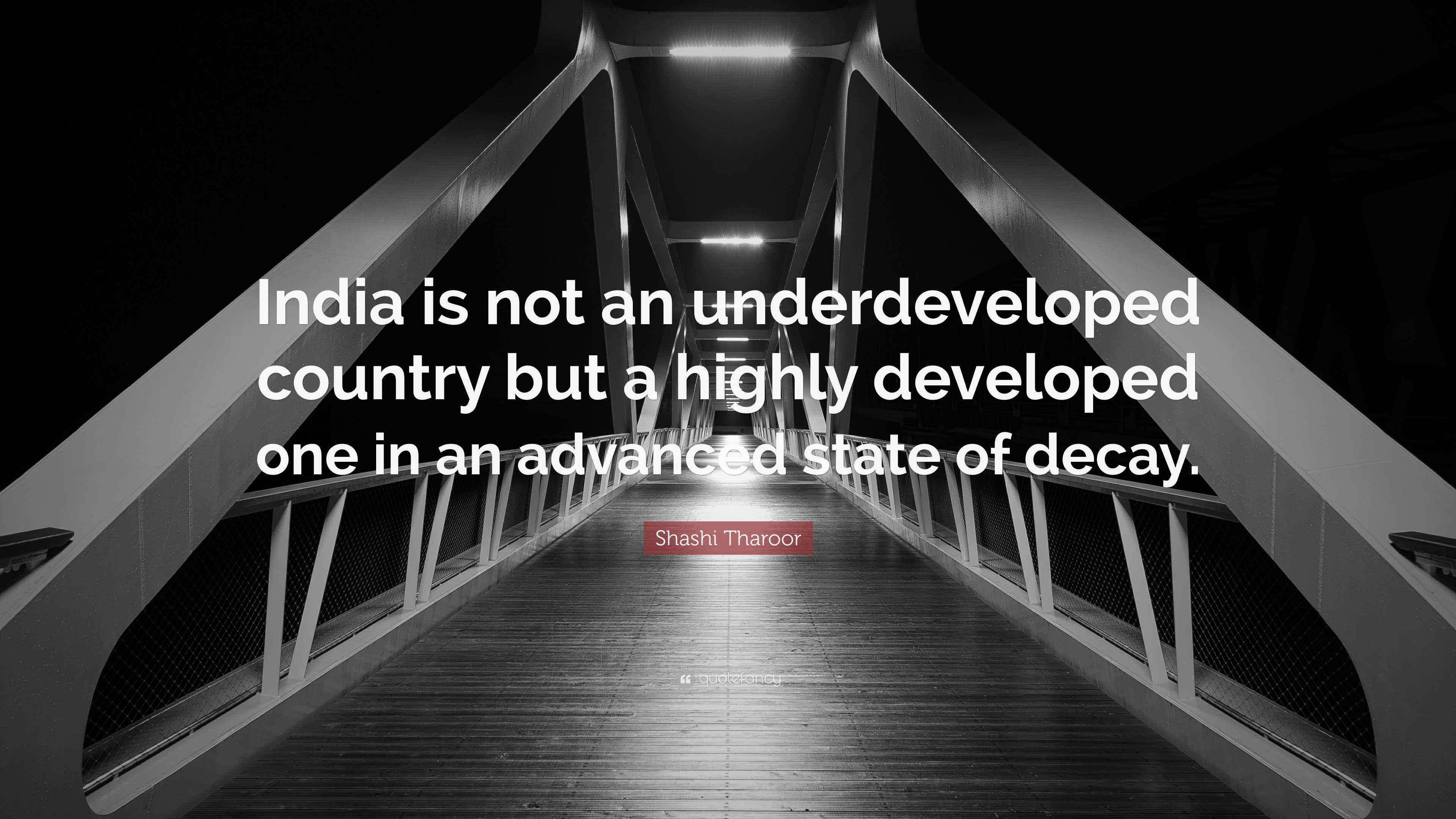 Shashi Tharoor Quote: “India is not an underdeveloped country but a ...