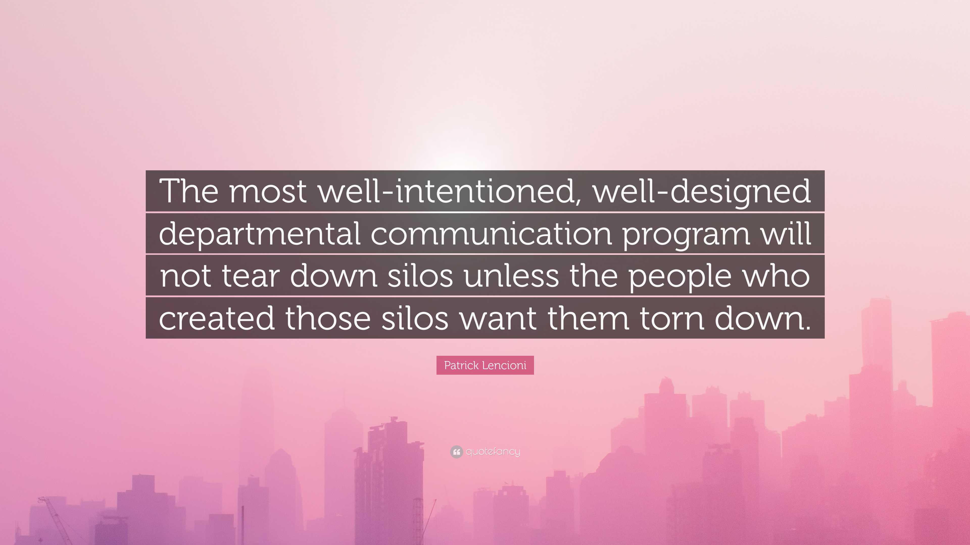 Patrick Lencioni Quote: “The most well-intentioned, well-designed ...