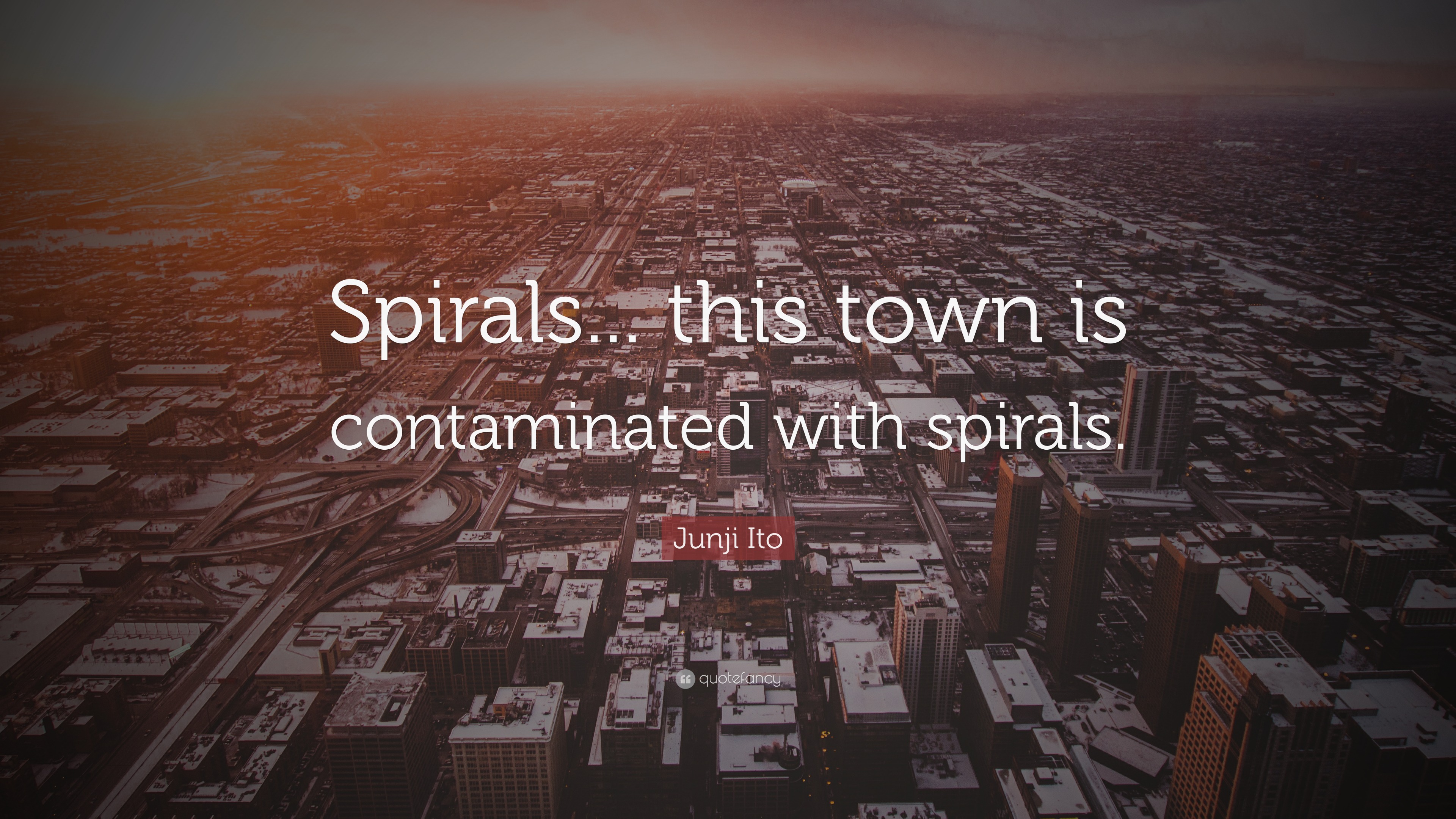Junji Ito Quote: “Spirals... this town is contaminated with spirals.”
