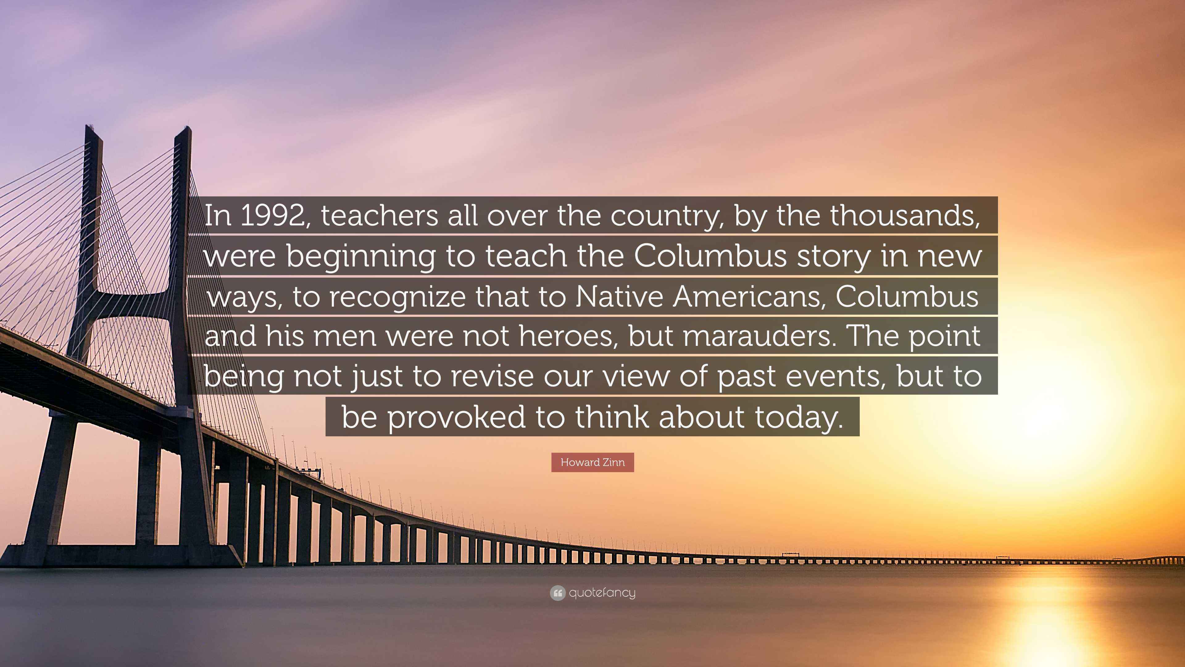 Howard Zinn Quote: “In 1992, teachers all over the country, by the ...