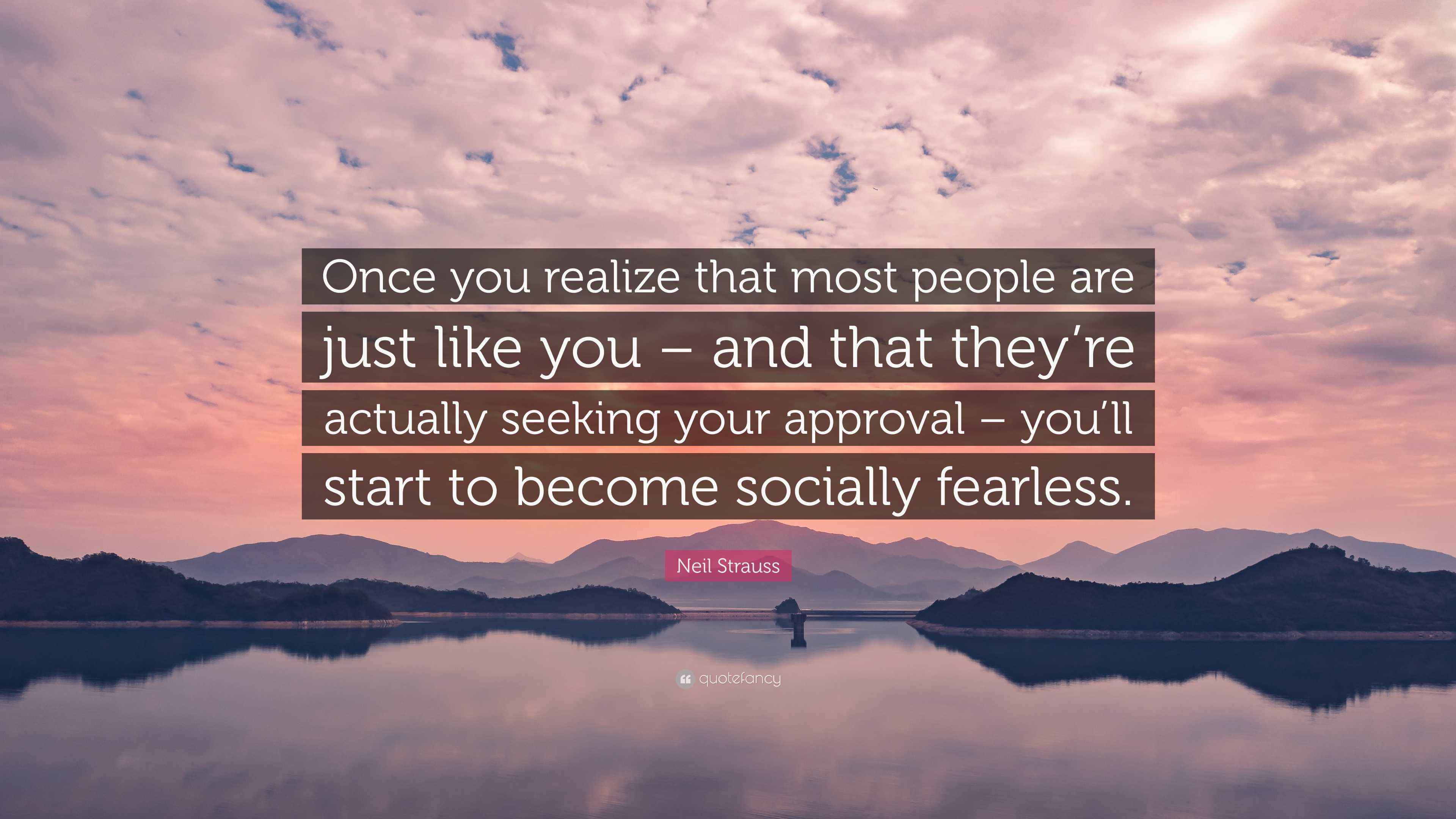 Neil Strauss Quote: “Once you realize that most people are just like ...
