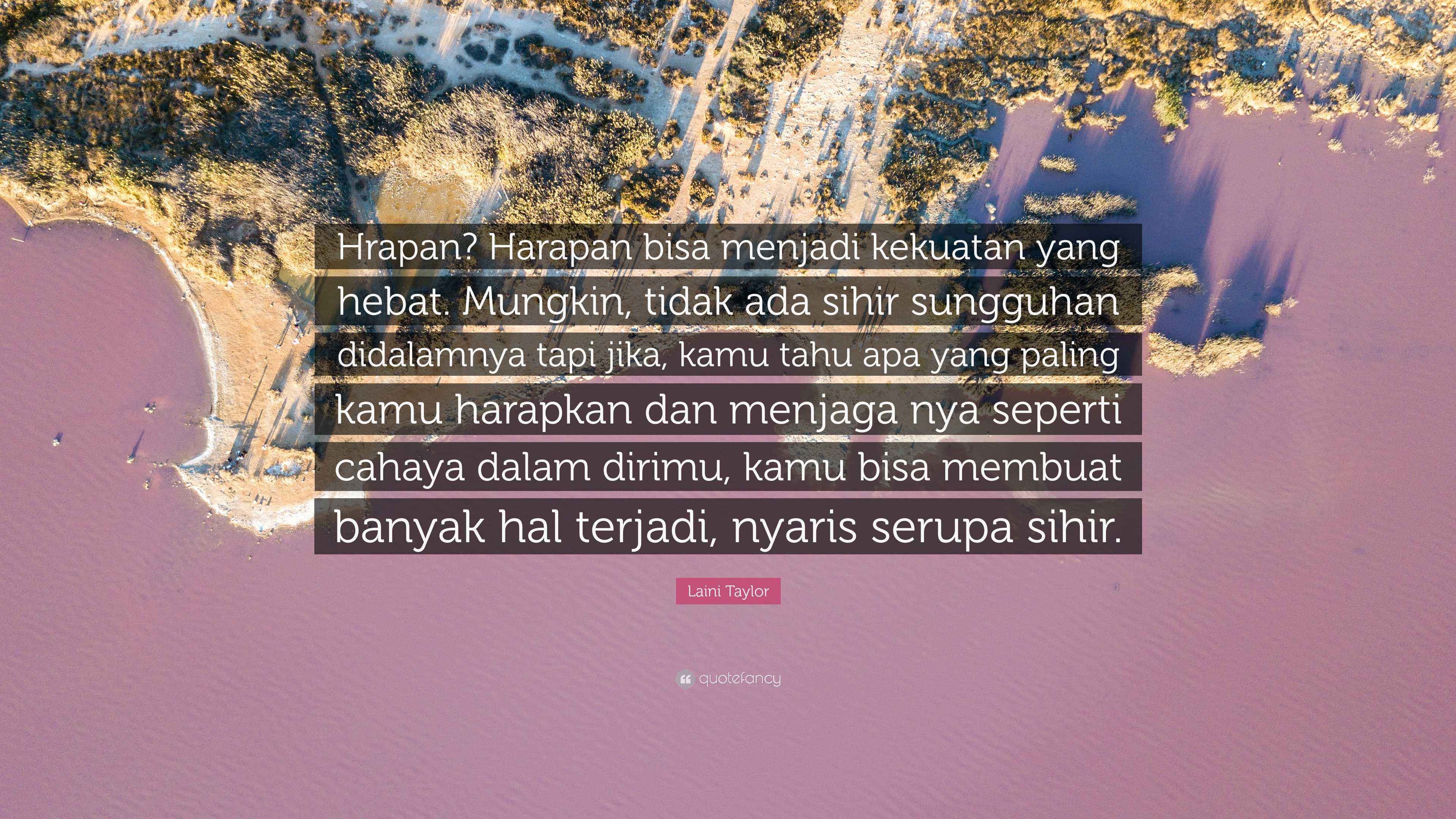 Laini Taylor Quote: “Hrapan? Harapan bisa menjadi kekuatan yang hebat ...