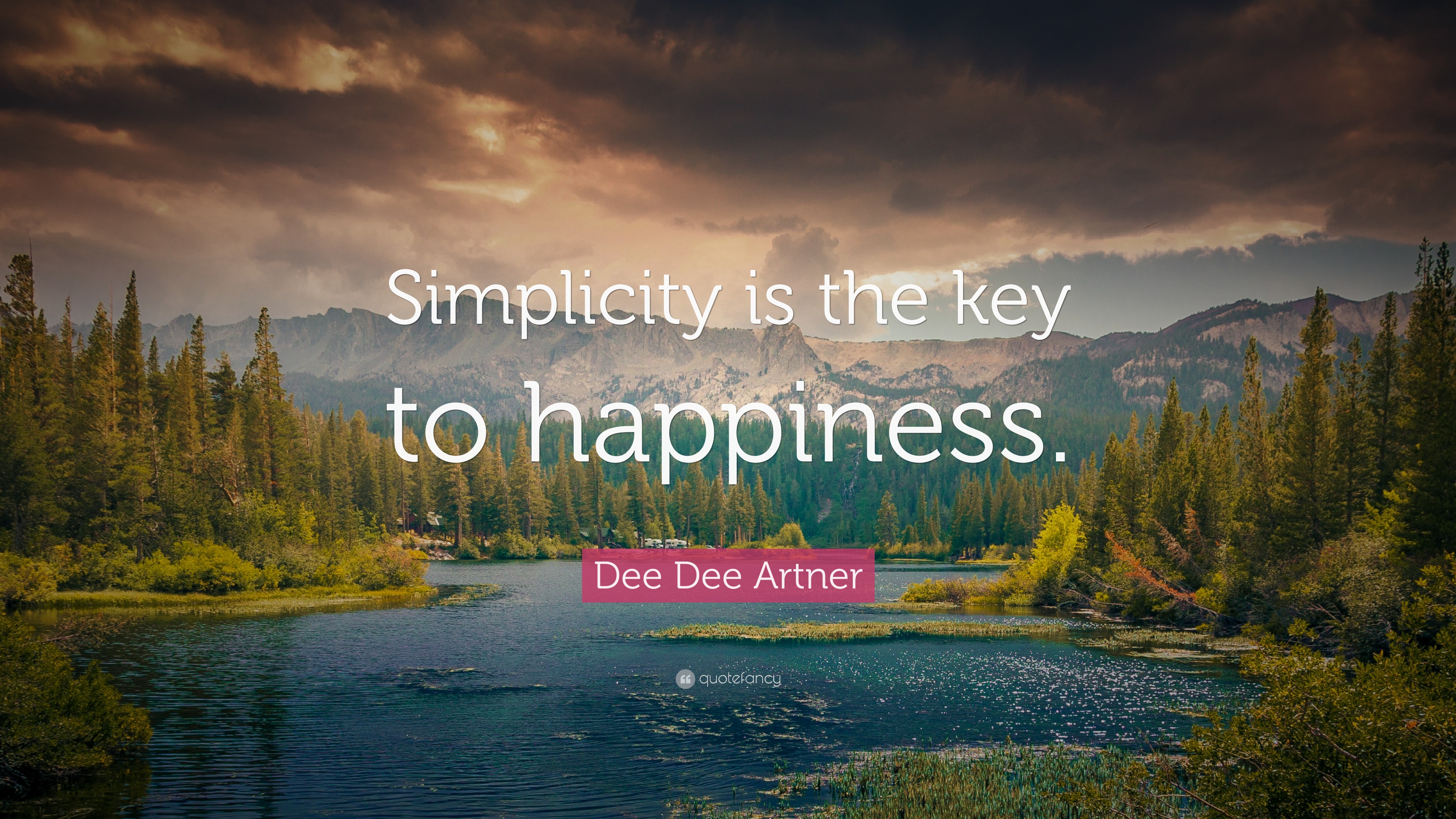 Dee Dee Artner Quote: “Simplicity is the key to happiness.”