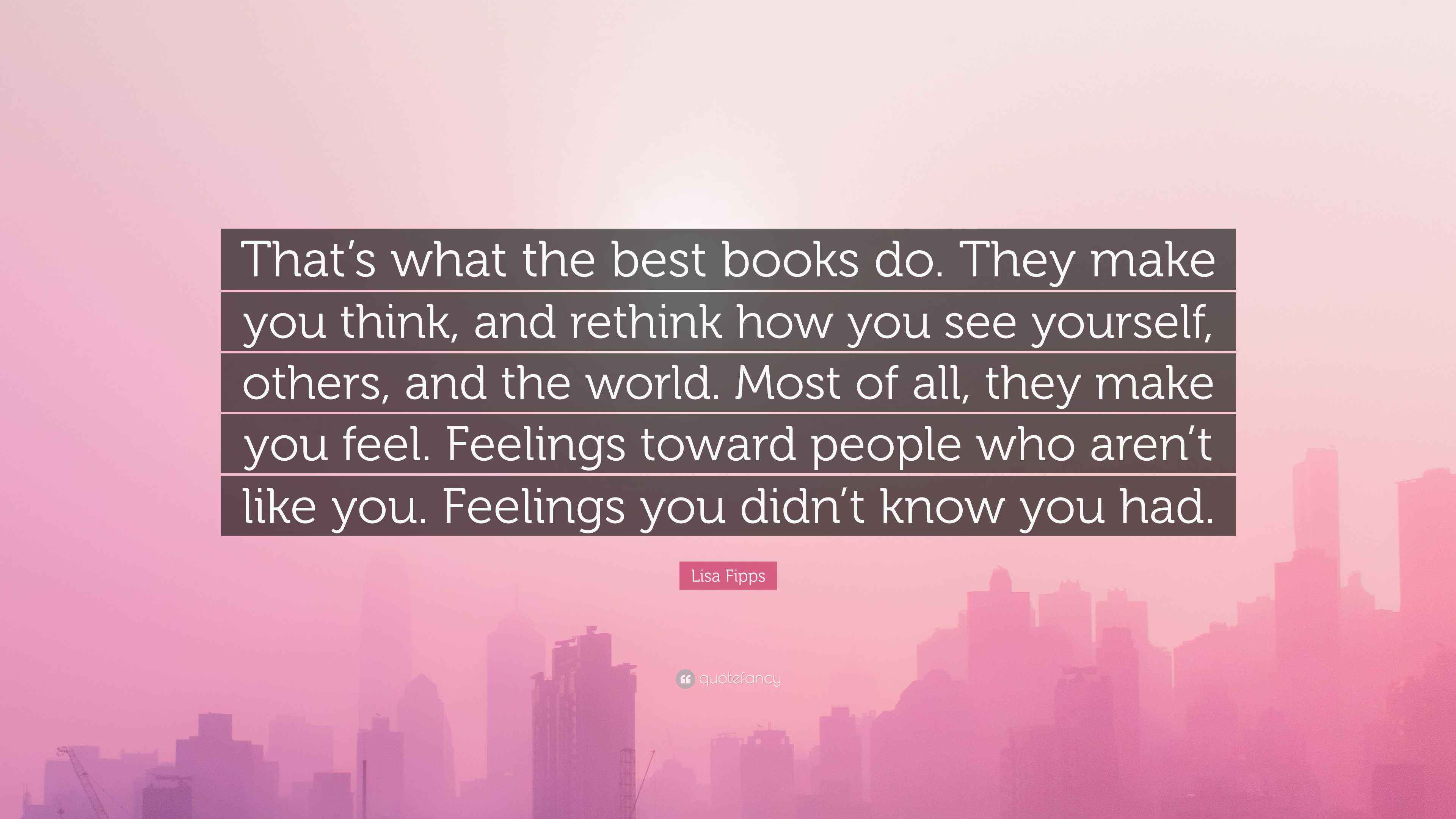 Lisa Fipps Quote: “That’s what the best books do. They make you think ...