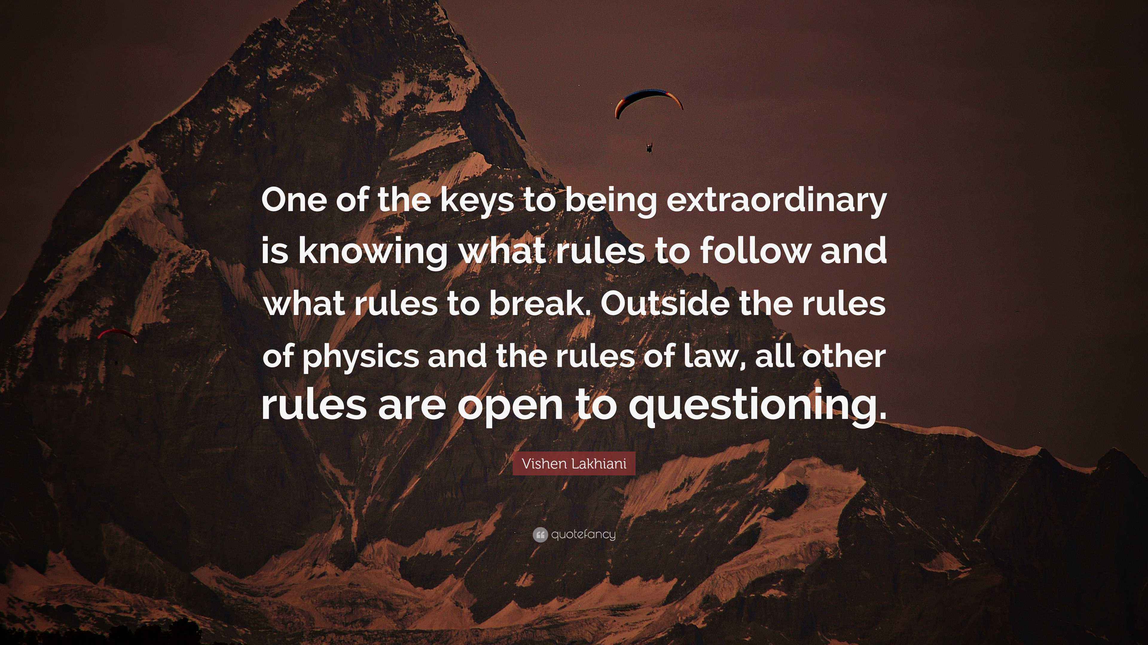 Vishen Lakhiani Quote: “One of the keys to being extraordinary is ...