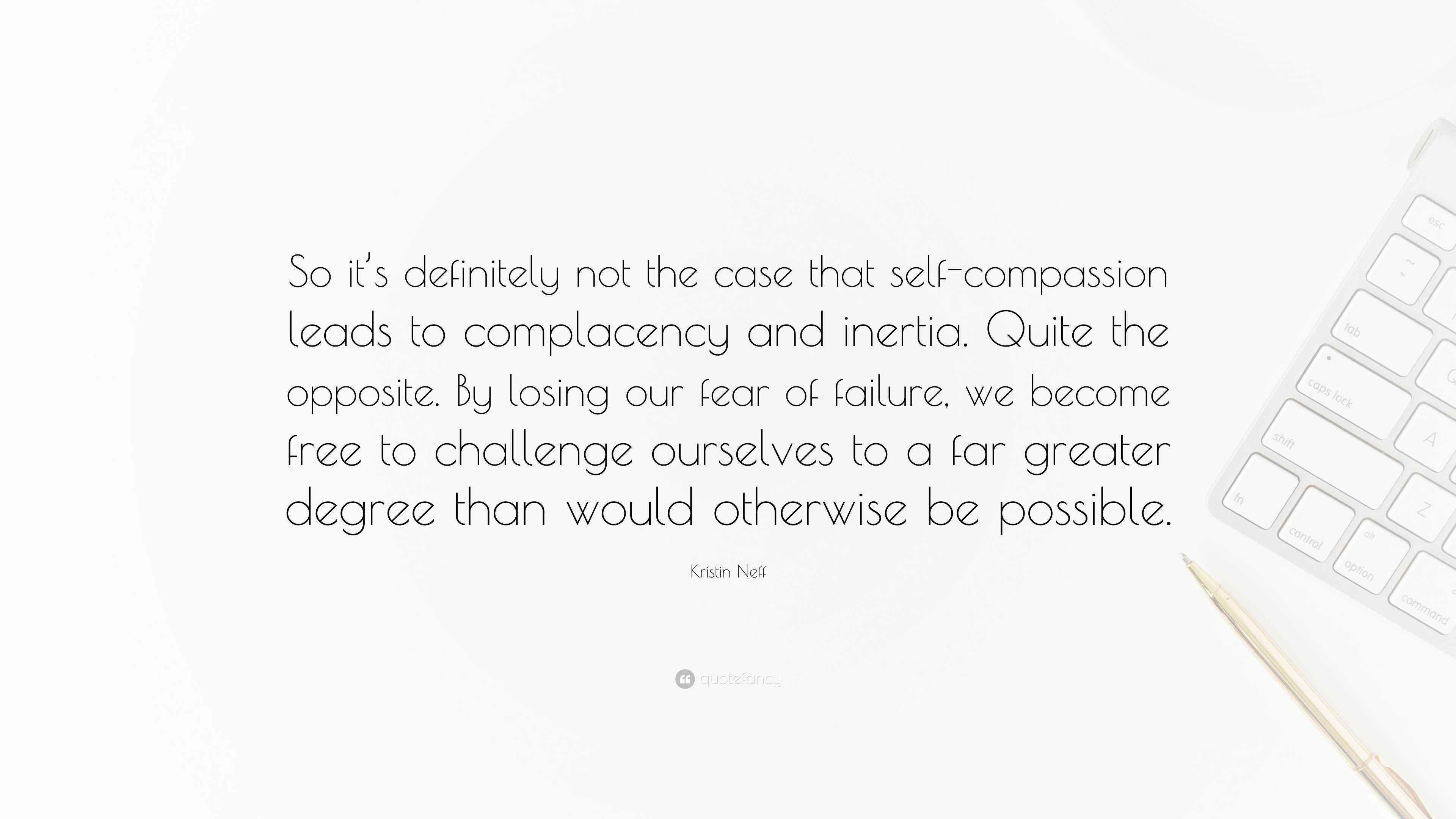 Kristin Neff Quote: “So it’s definitely not the case that self ...