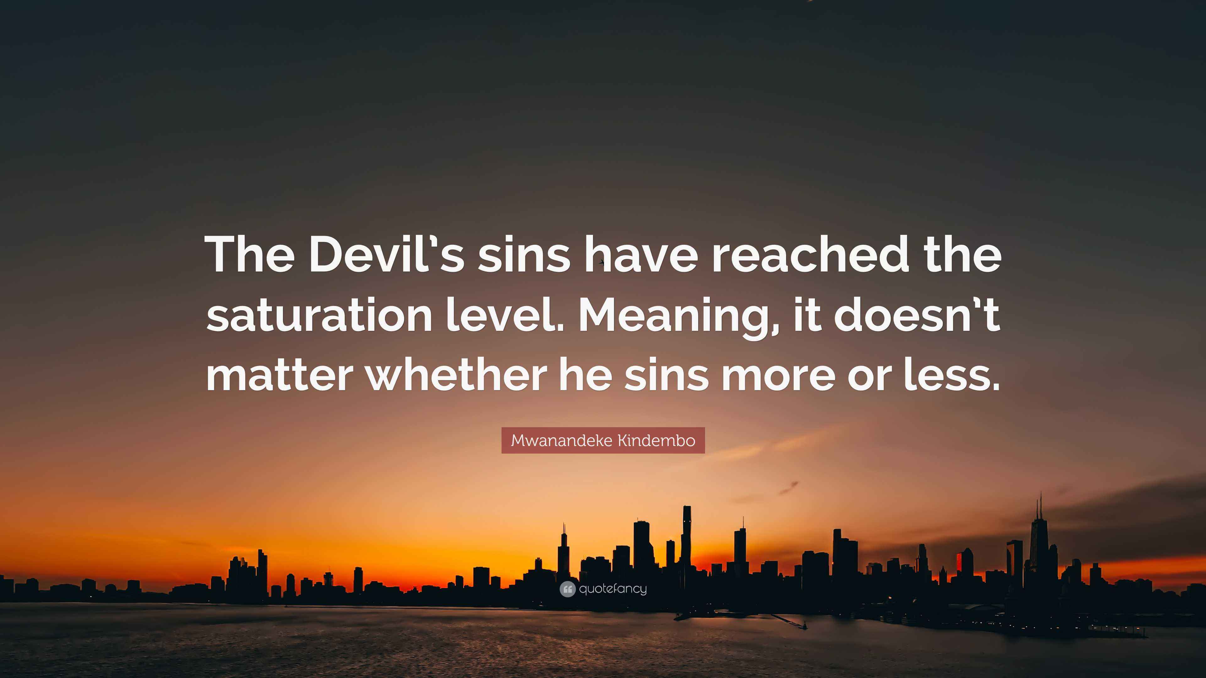 Mwanandeke Kindembo Quote: “The Devil’s sins have reached the ...