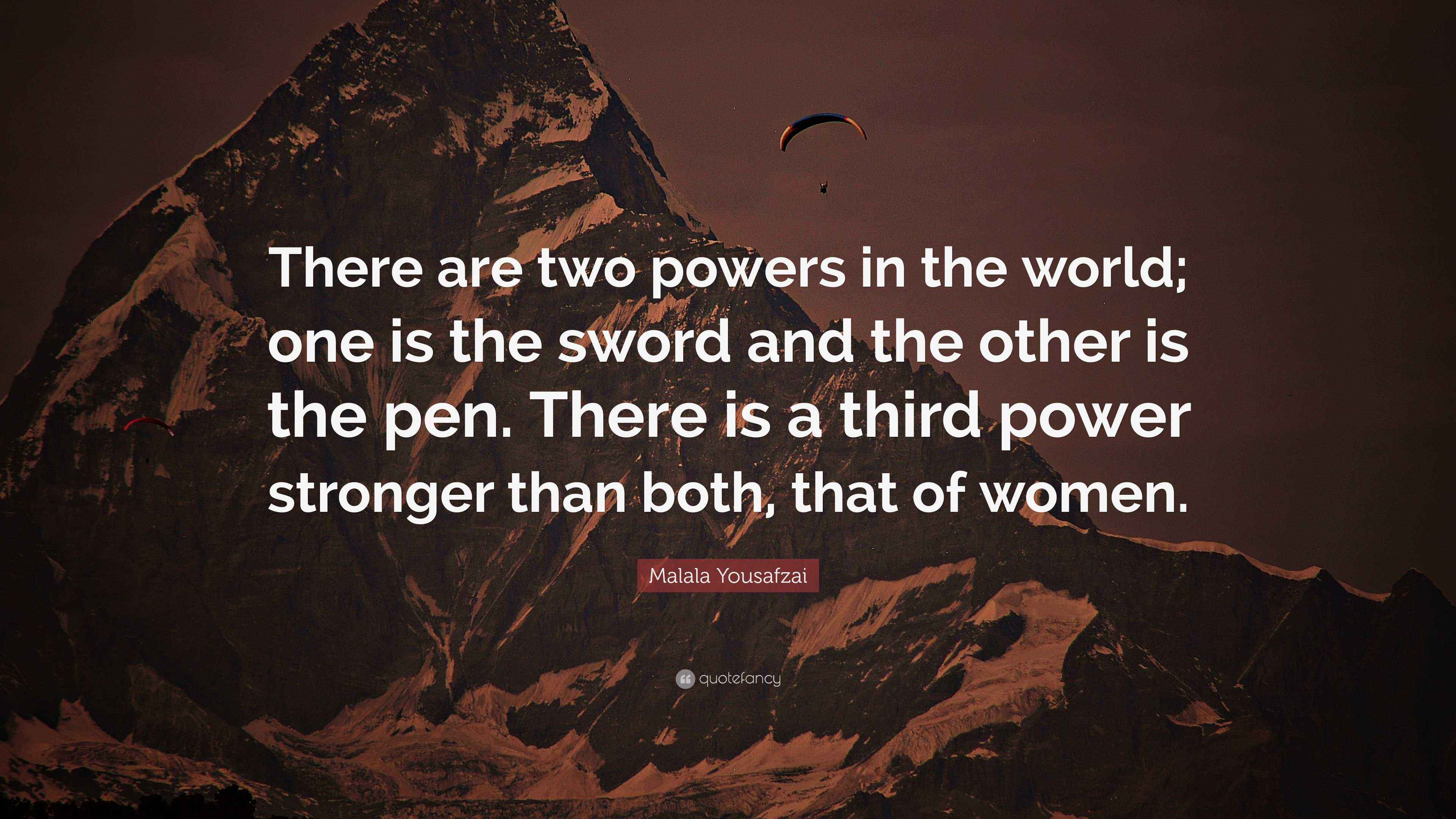 Malala Yousafzai Quote: “There are two powers in the world; one is the ...