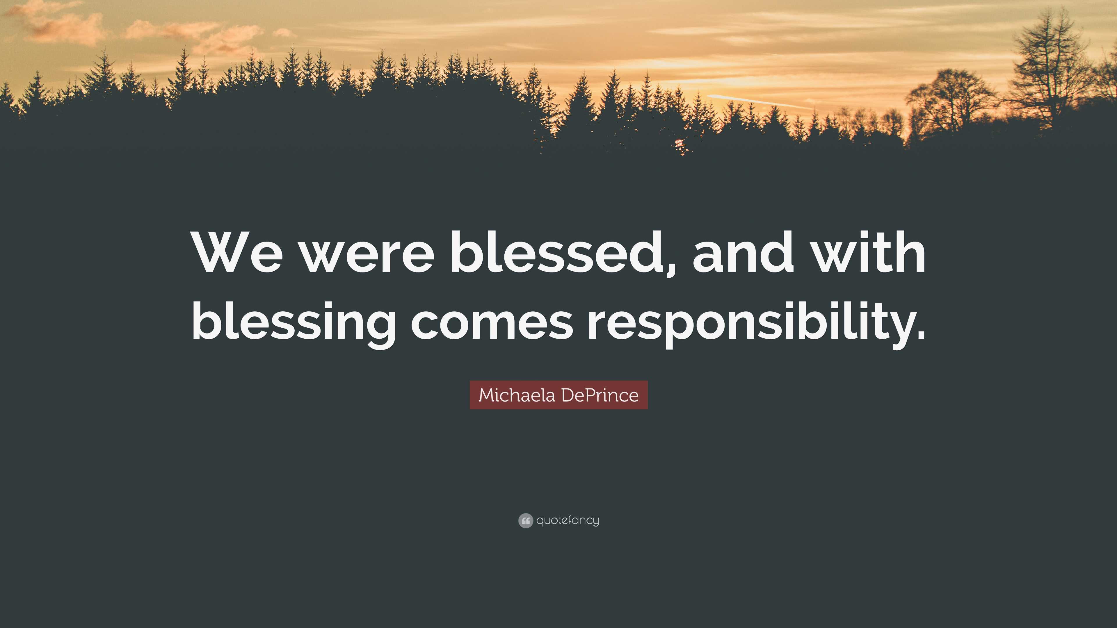 Michaela DePrince Quote: “We were blessed, and with blessing comes ...