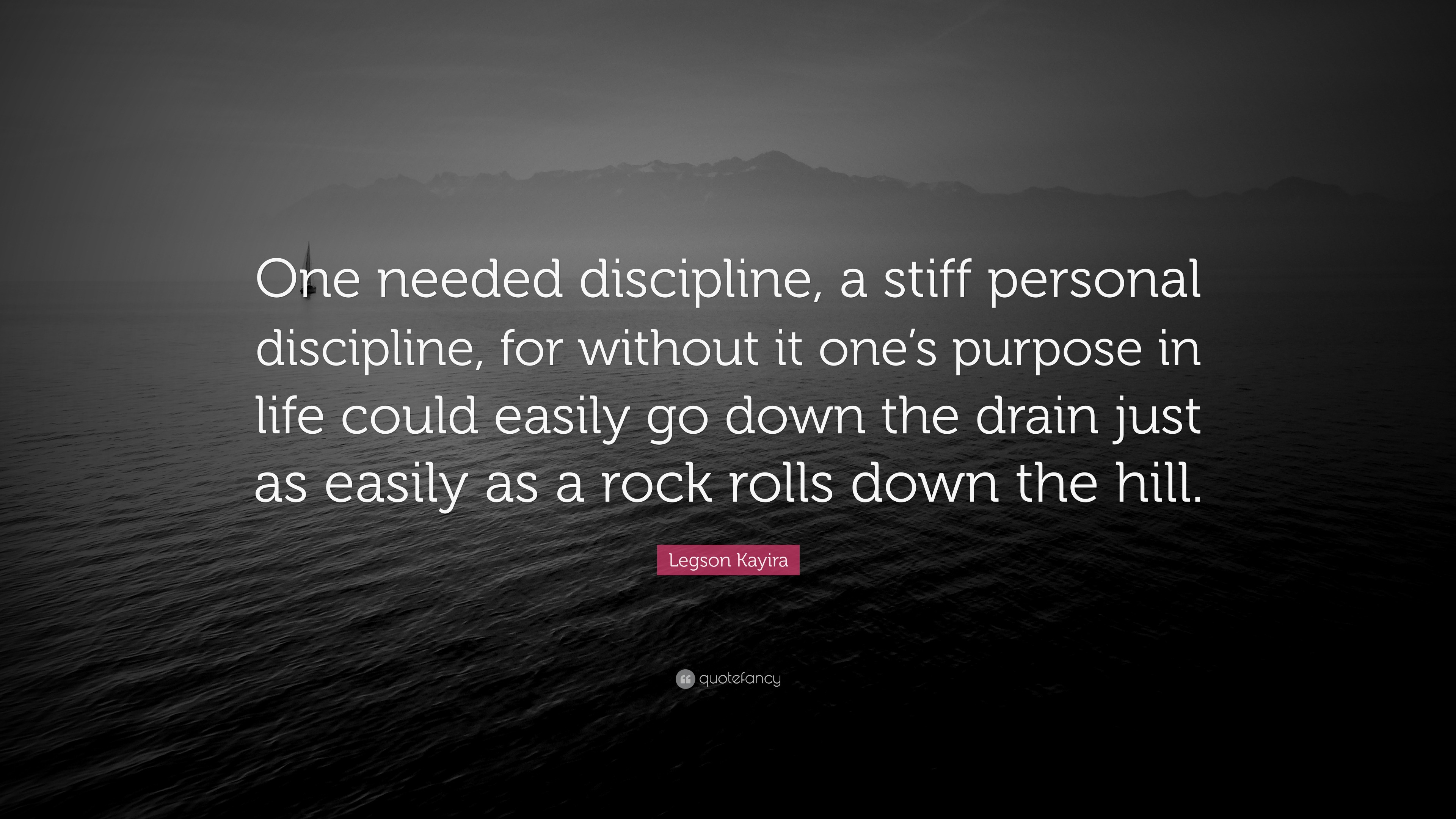 Legson Kayira Quote: “One needed discipline, a stiff personal ...