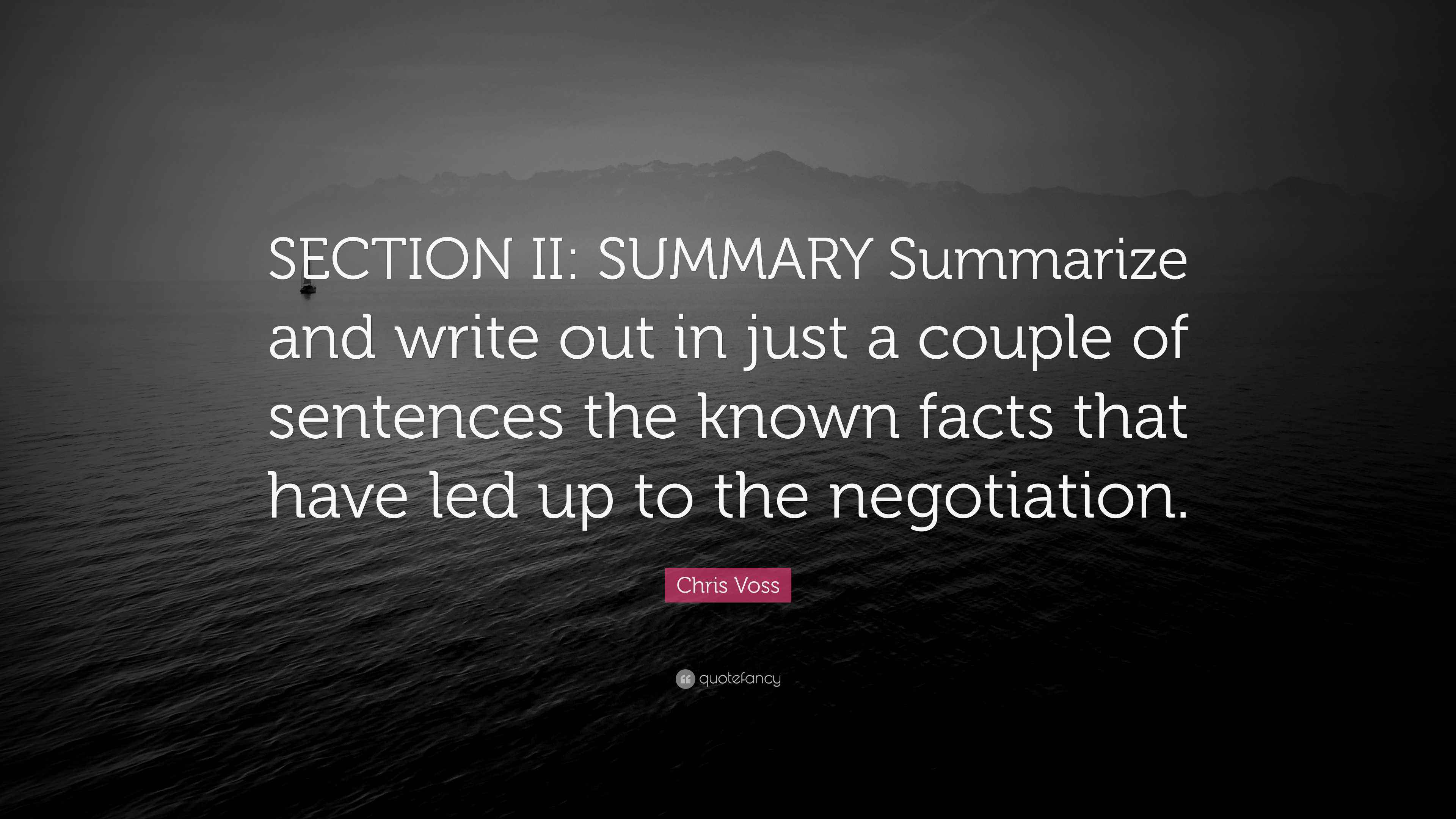 Chris Voss Quote: “SECTION II: SUMMARY Summarize and write out in just ...