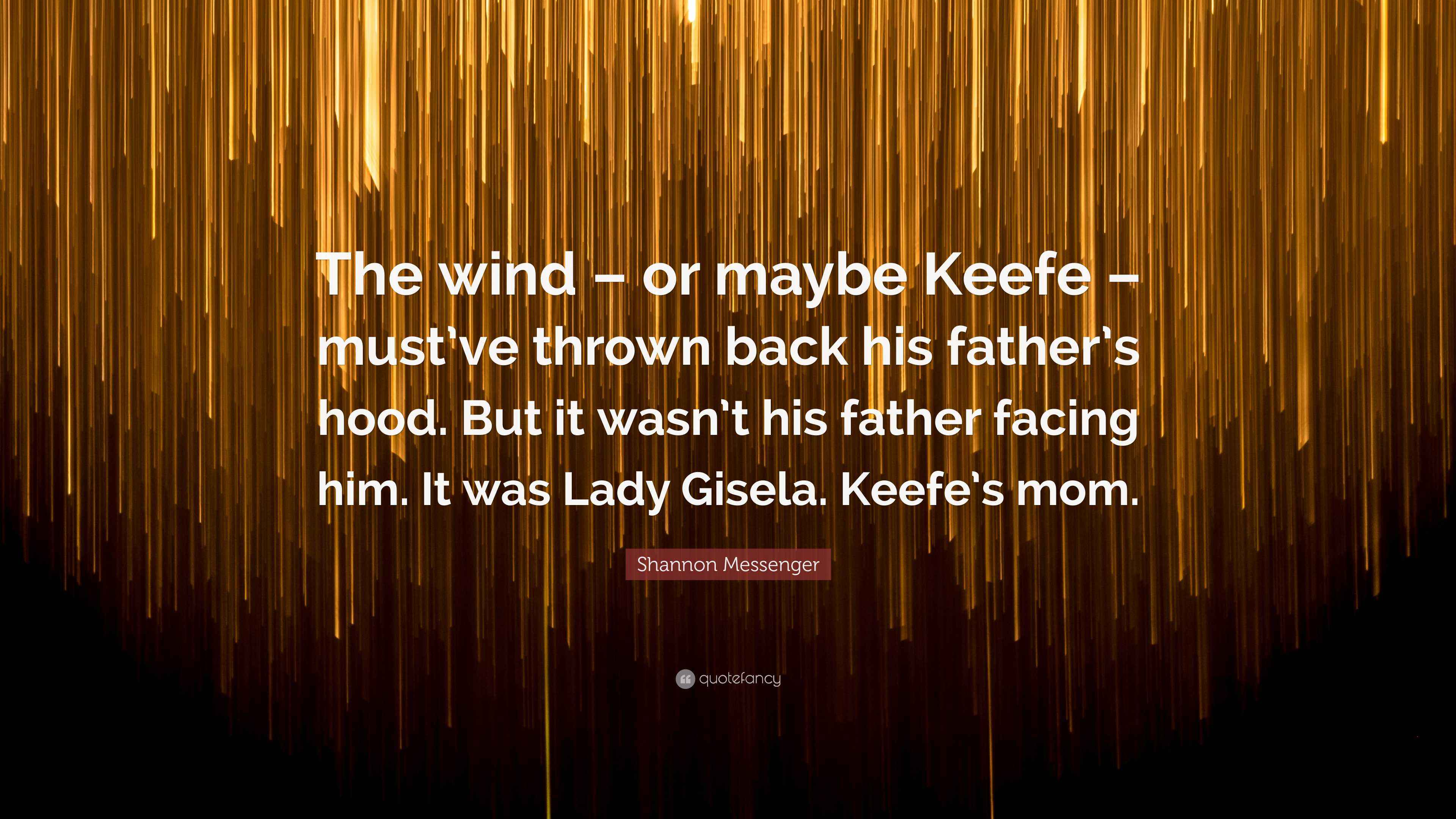 Shannon Messenger Quote: “The wind – or maybe Keefe – must’ve thrown ...