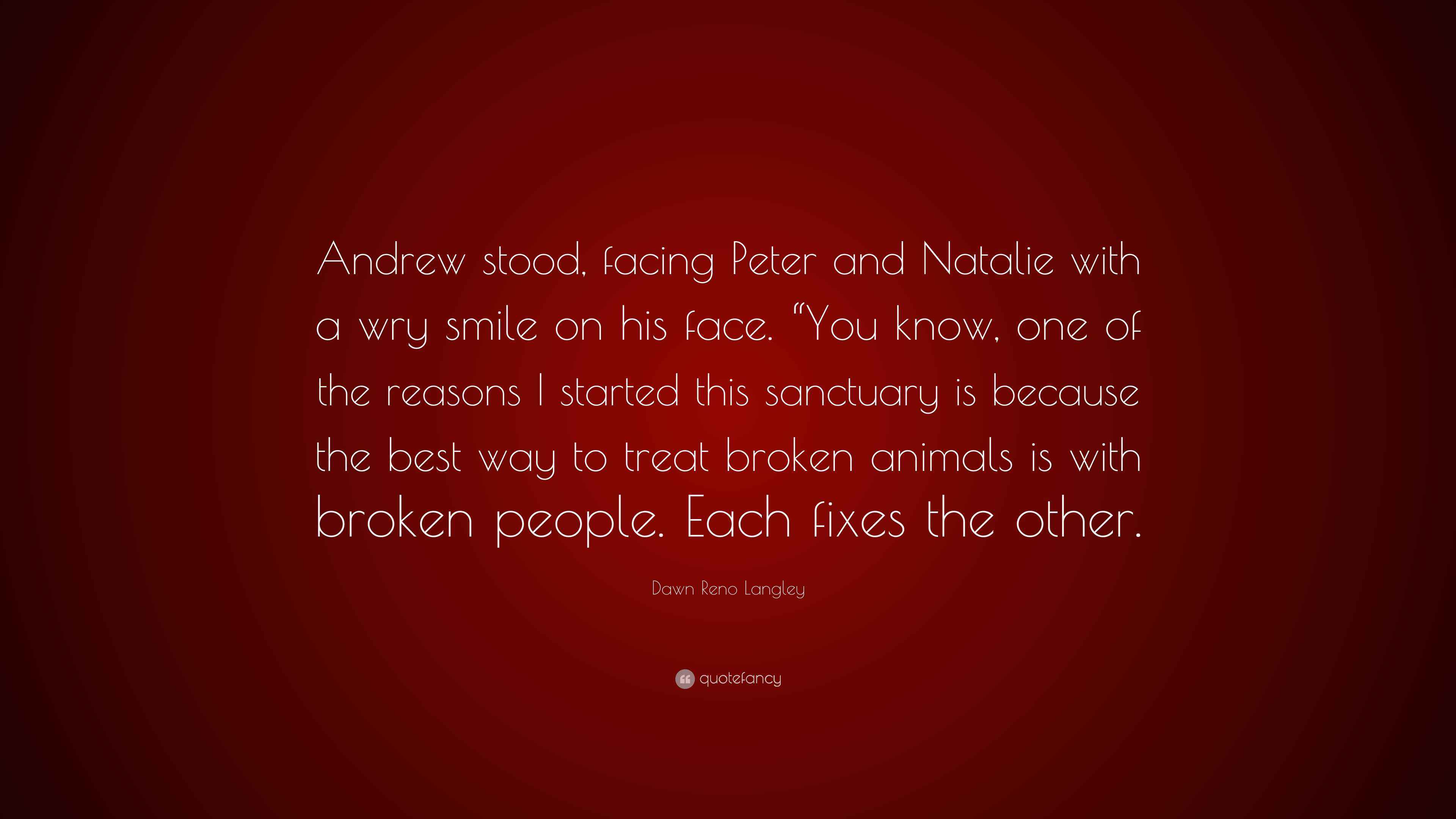 Dawn Reno Langley Quote: “Andrew stood, facing Peter and Natalie with a ...