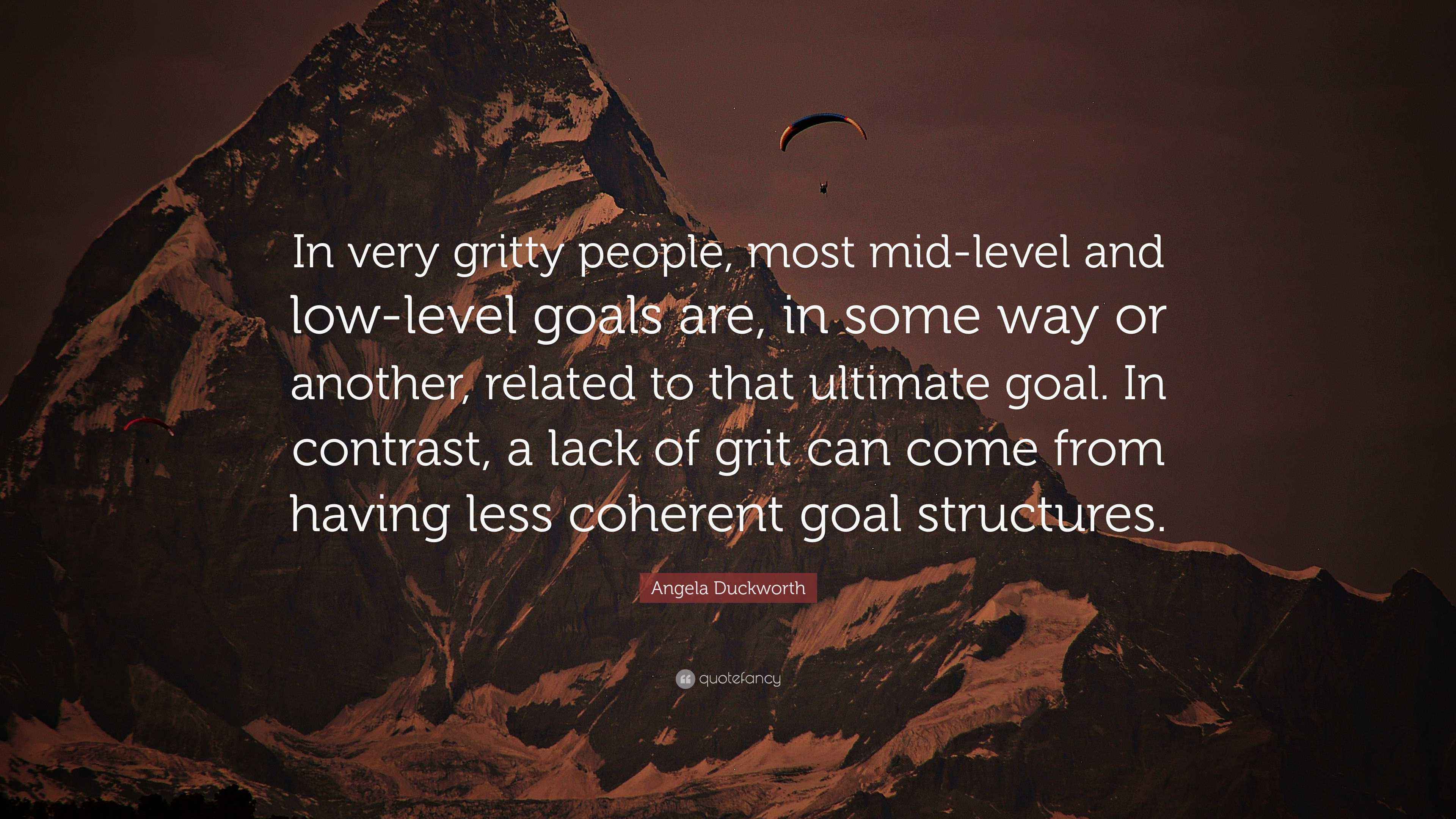 Angela Duckworth Quote: “In very gritty people, most mid-level and low ...