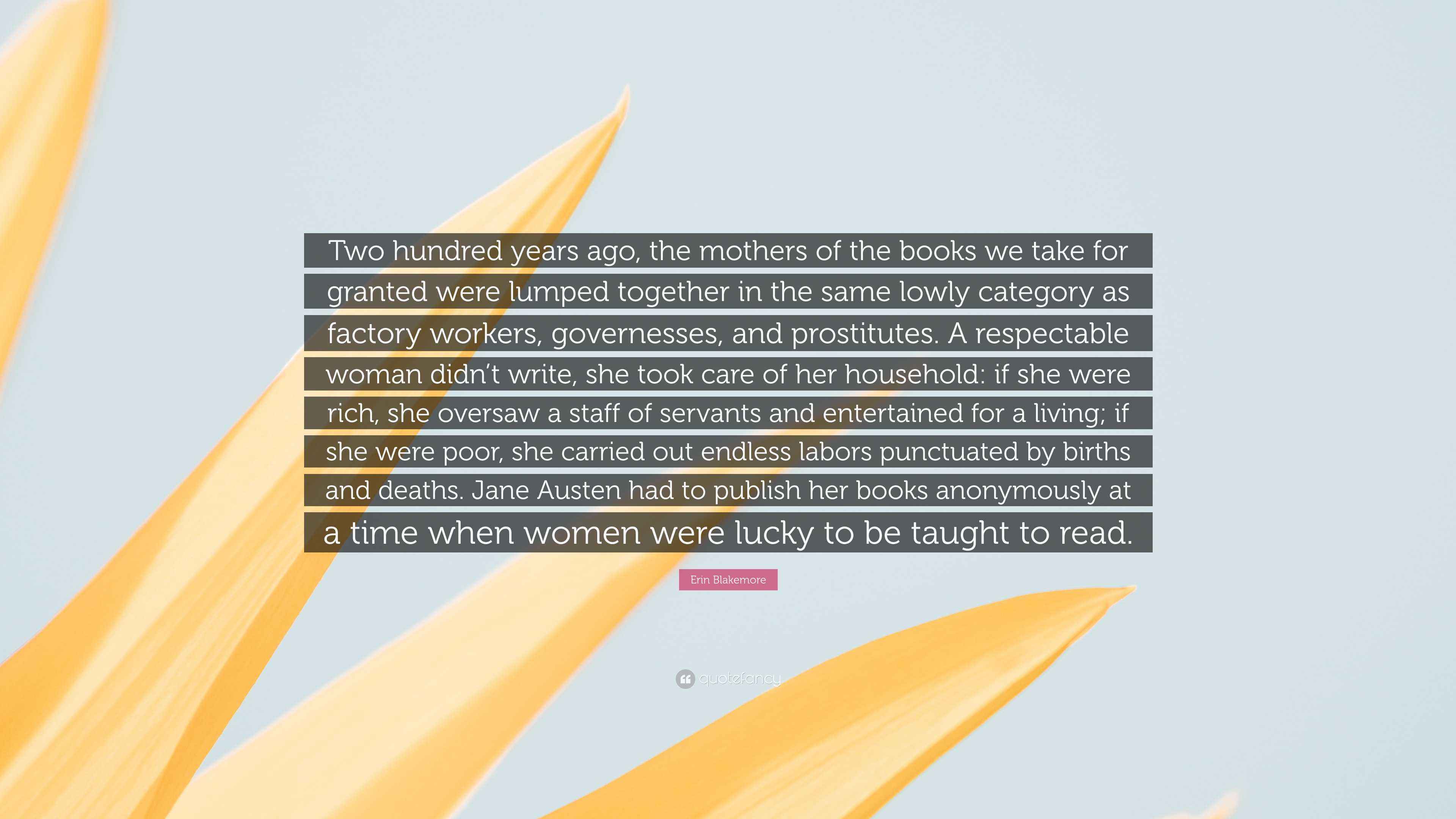 Erin Blakemore Quote: “Two hundred years ago, the mothers of the books ...