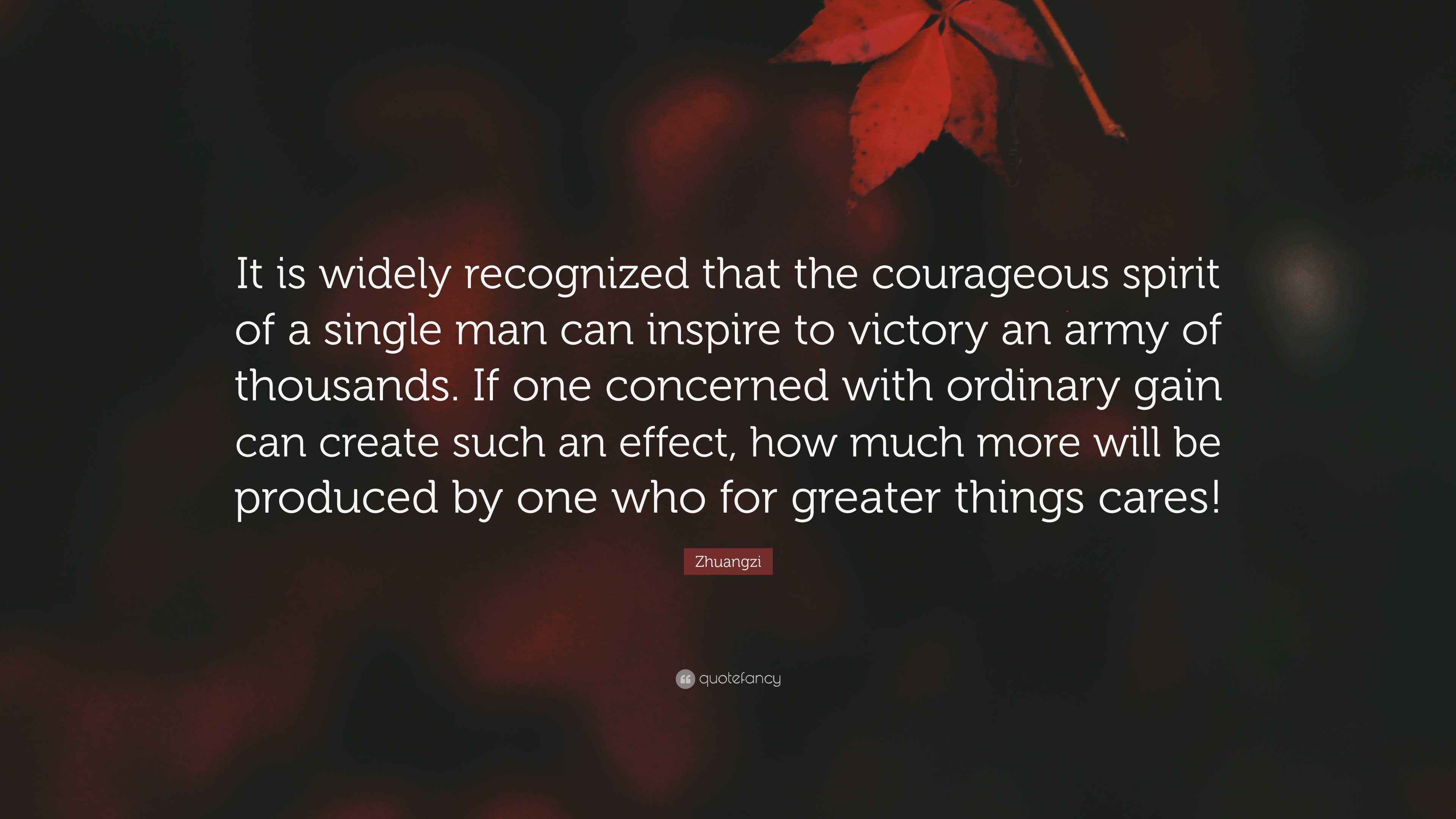 Zhuangzi Quote: “It is widely recognized that the courageous spirit of ...