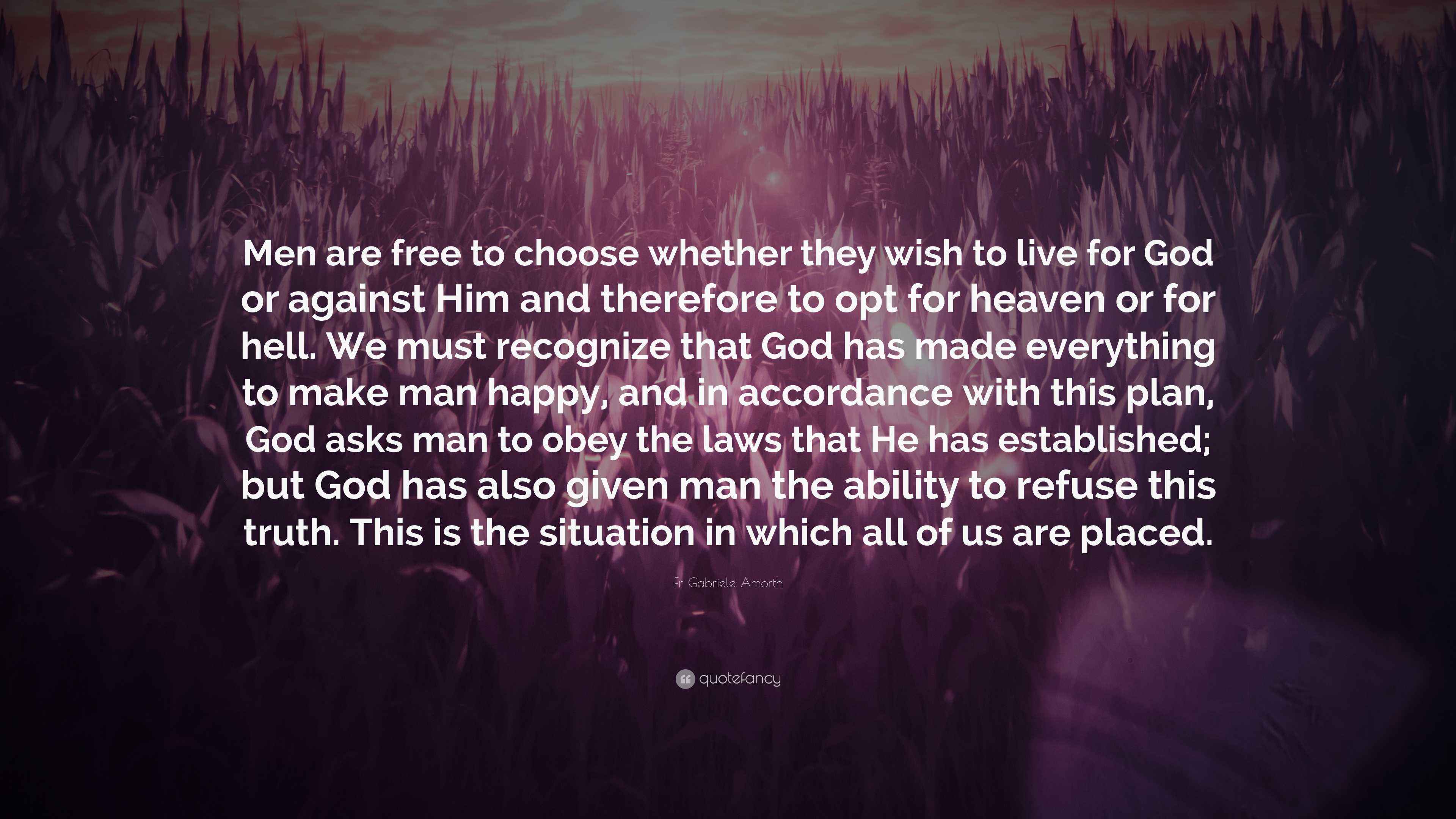 Fr Gabriele Amorth Quote: “Men are free to choose whether they wish to ...