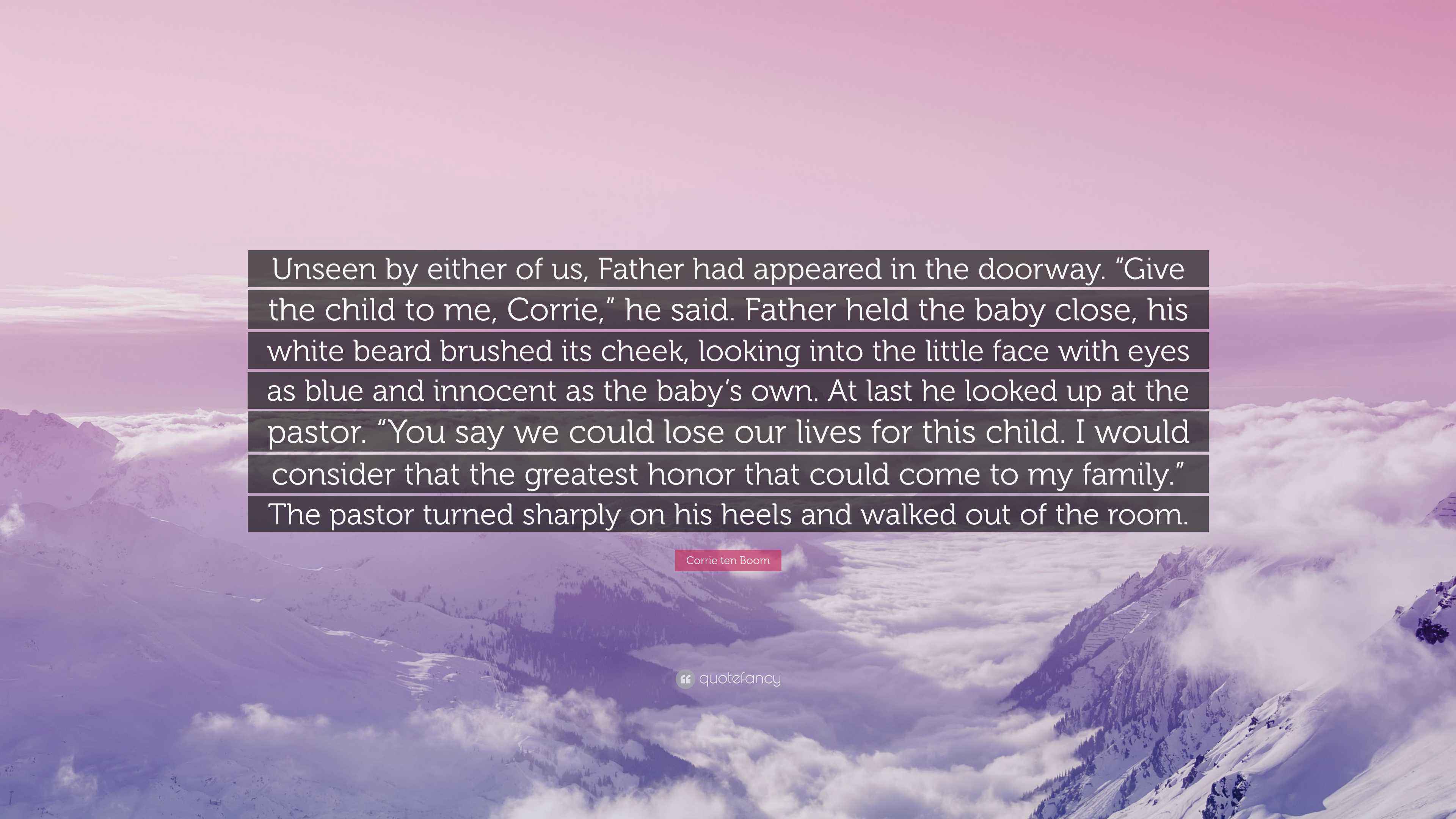 Corrie ten Boom Quote: “Unseen by either of us, Father had appeared in ...