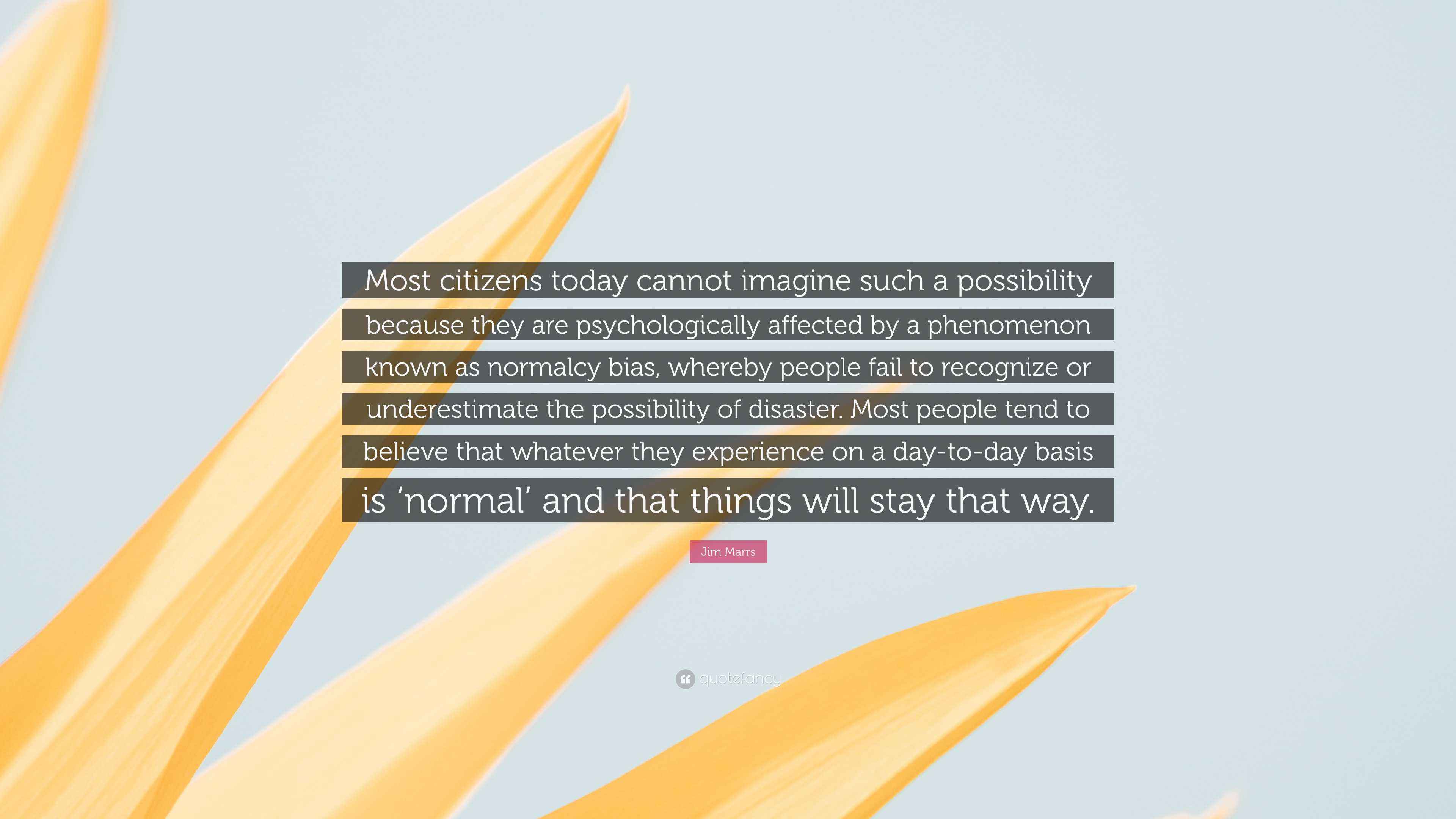 Jim Marrs Quote: “Most citizens today cannot imagine such a possibility ...
