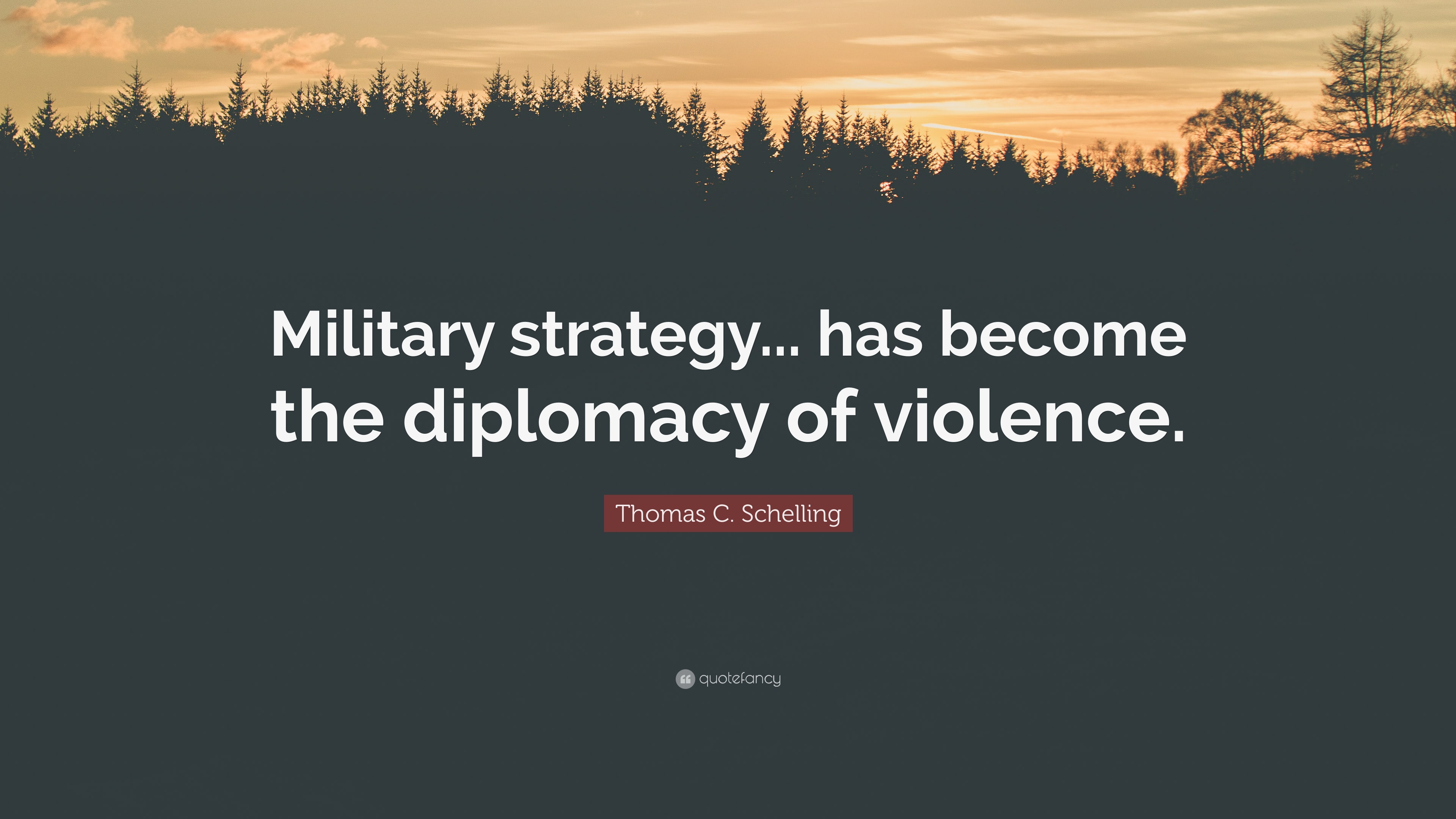 Thomas C. Schelling Quote: “Military strategy... has become the ...