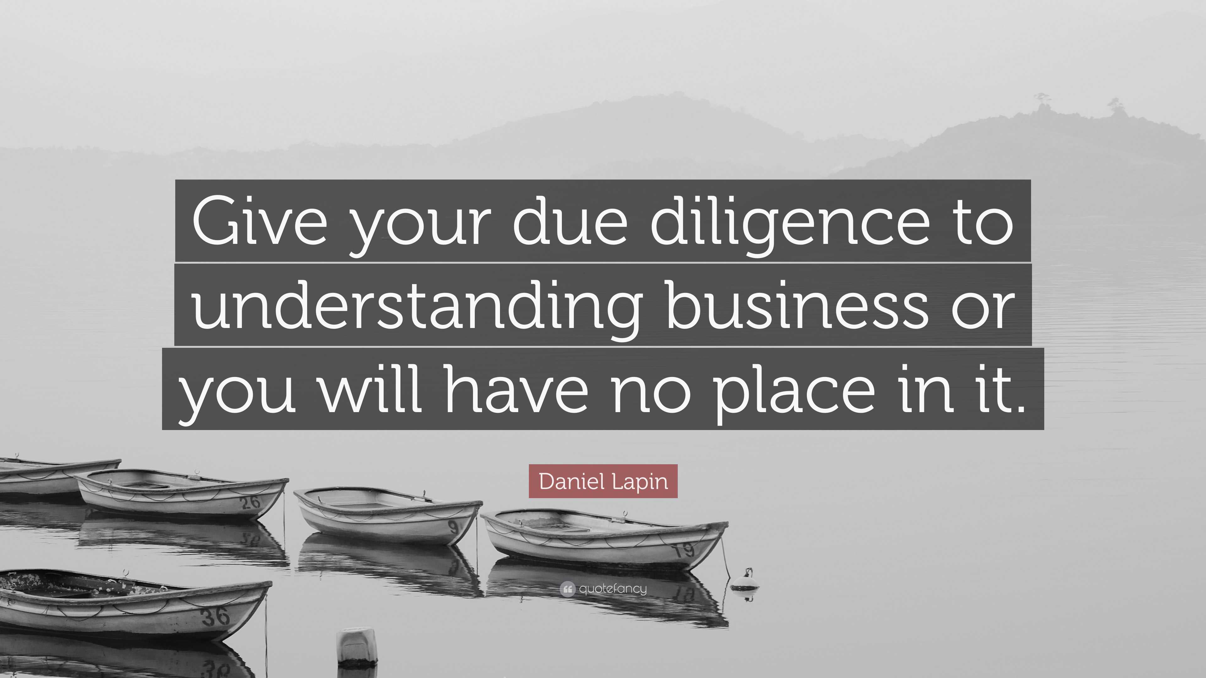 Daniel Lapin Quote: “Give your due diligence to understanding business ...