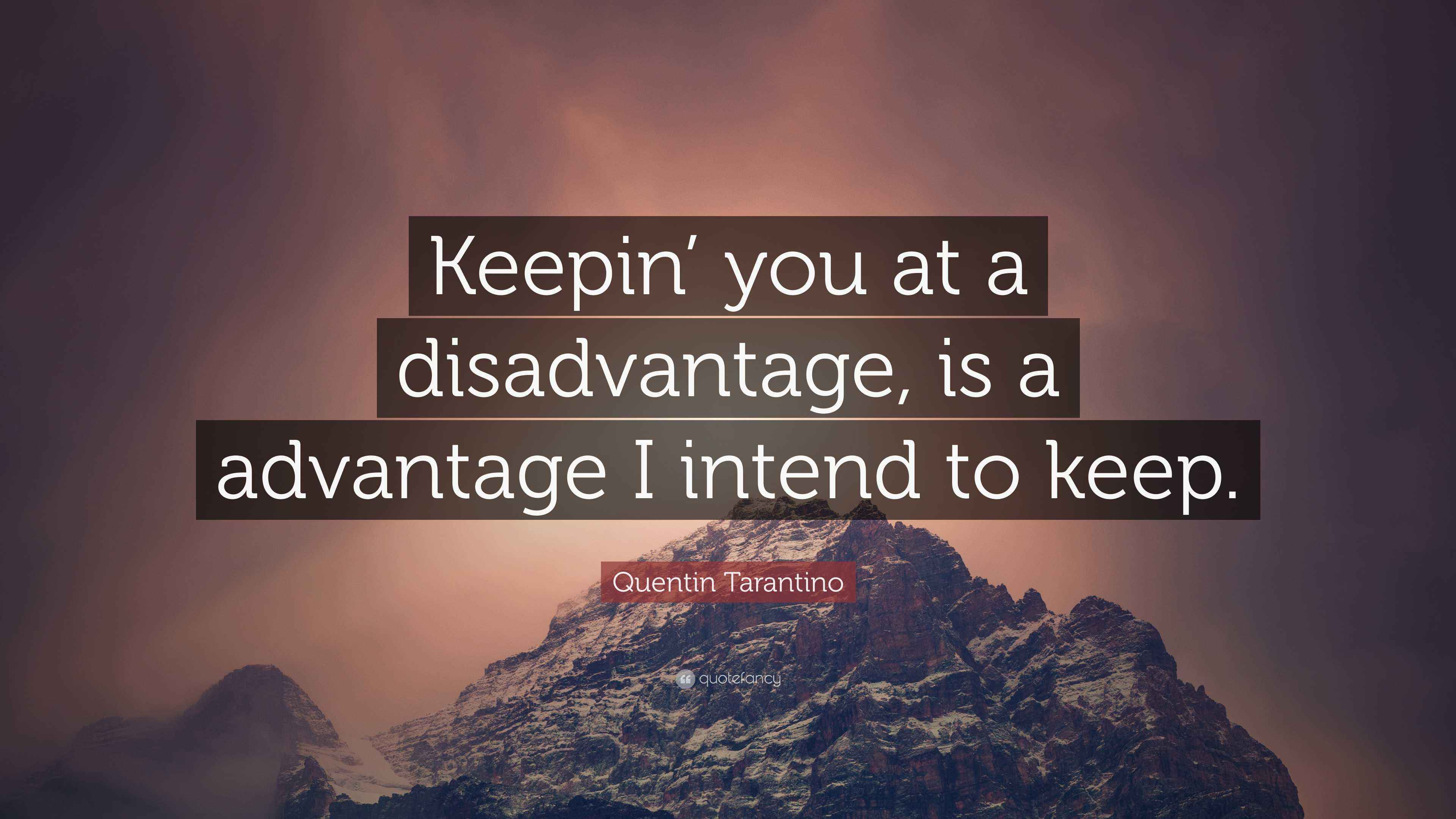 Advantage Disadvantage Quotes