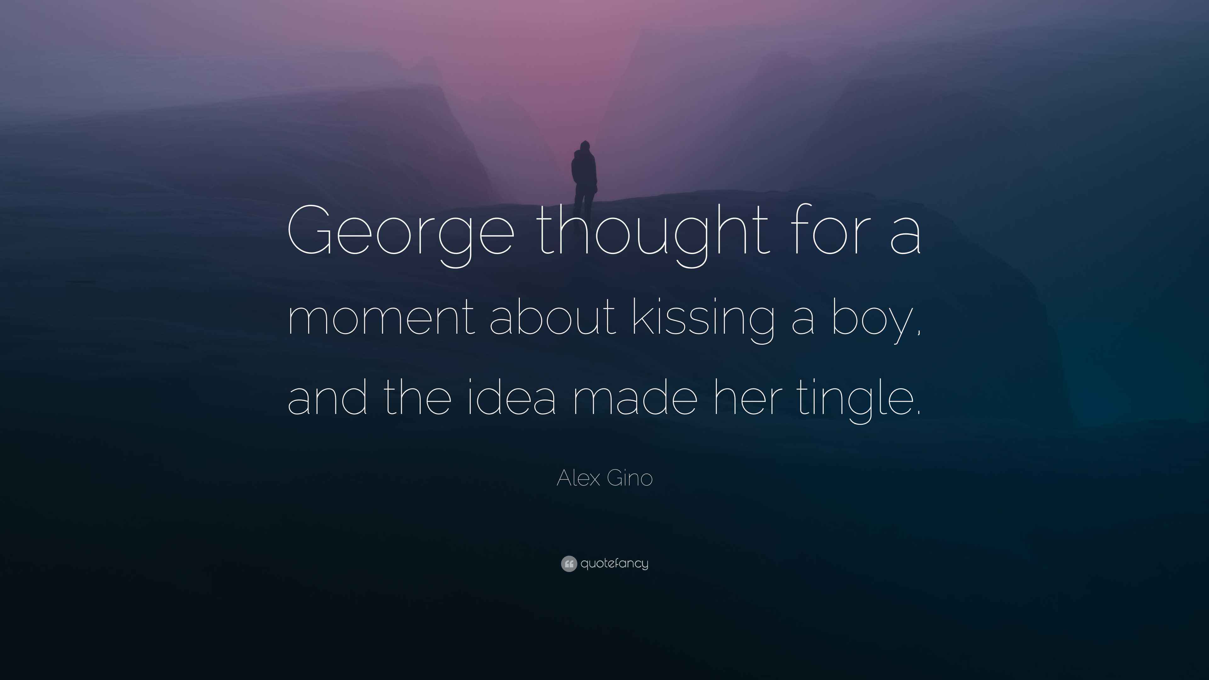 Alex Gino Quote: “George thought for a moment about kissing a boy, and ...