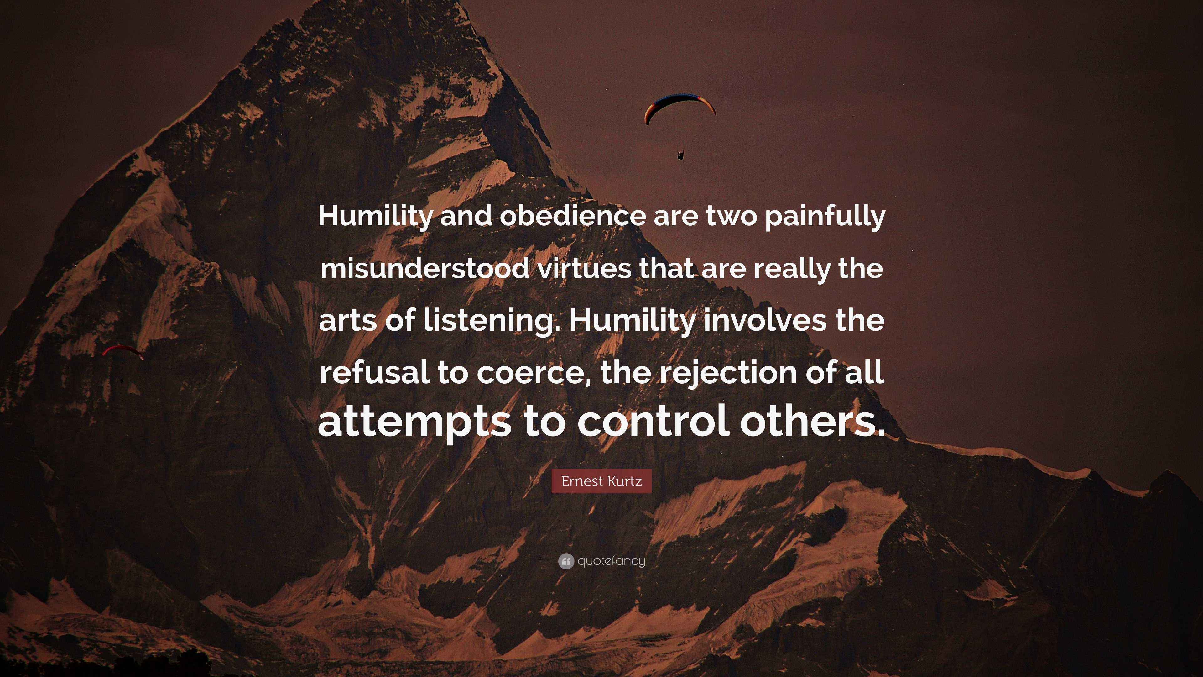 Ernest Kurtz Quote: “Humility and obedience are two painfully ...