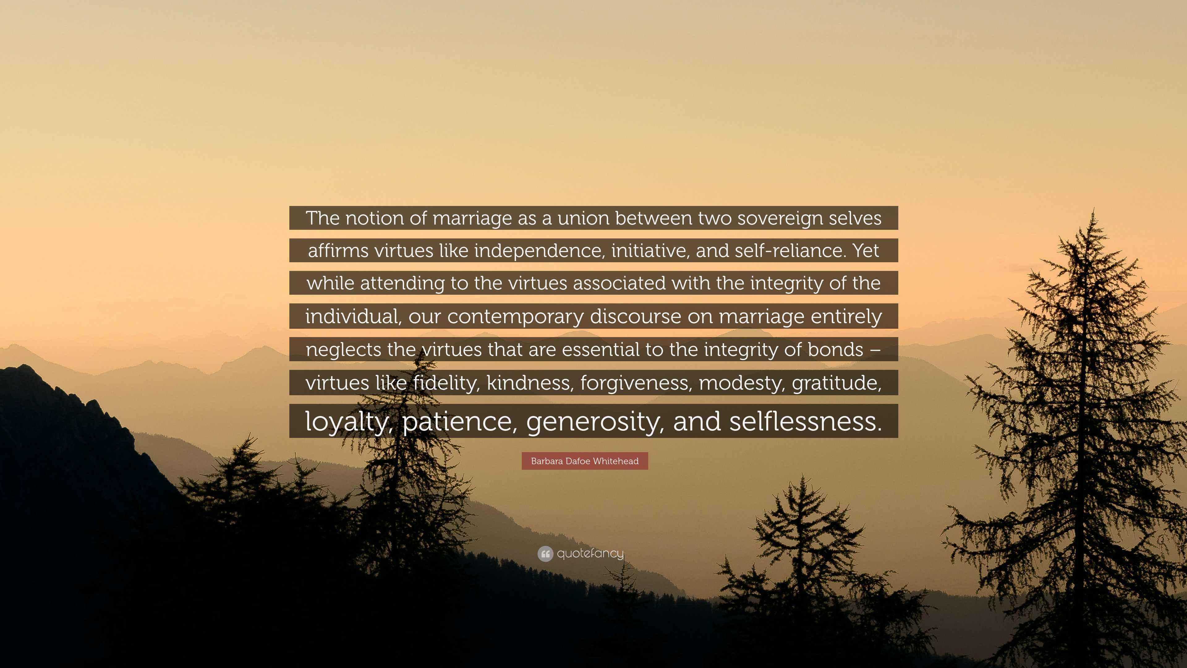 Barbara Dafoe Whitehead Quote: “The notion of marriage as a union ...