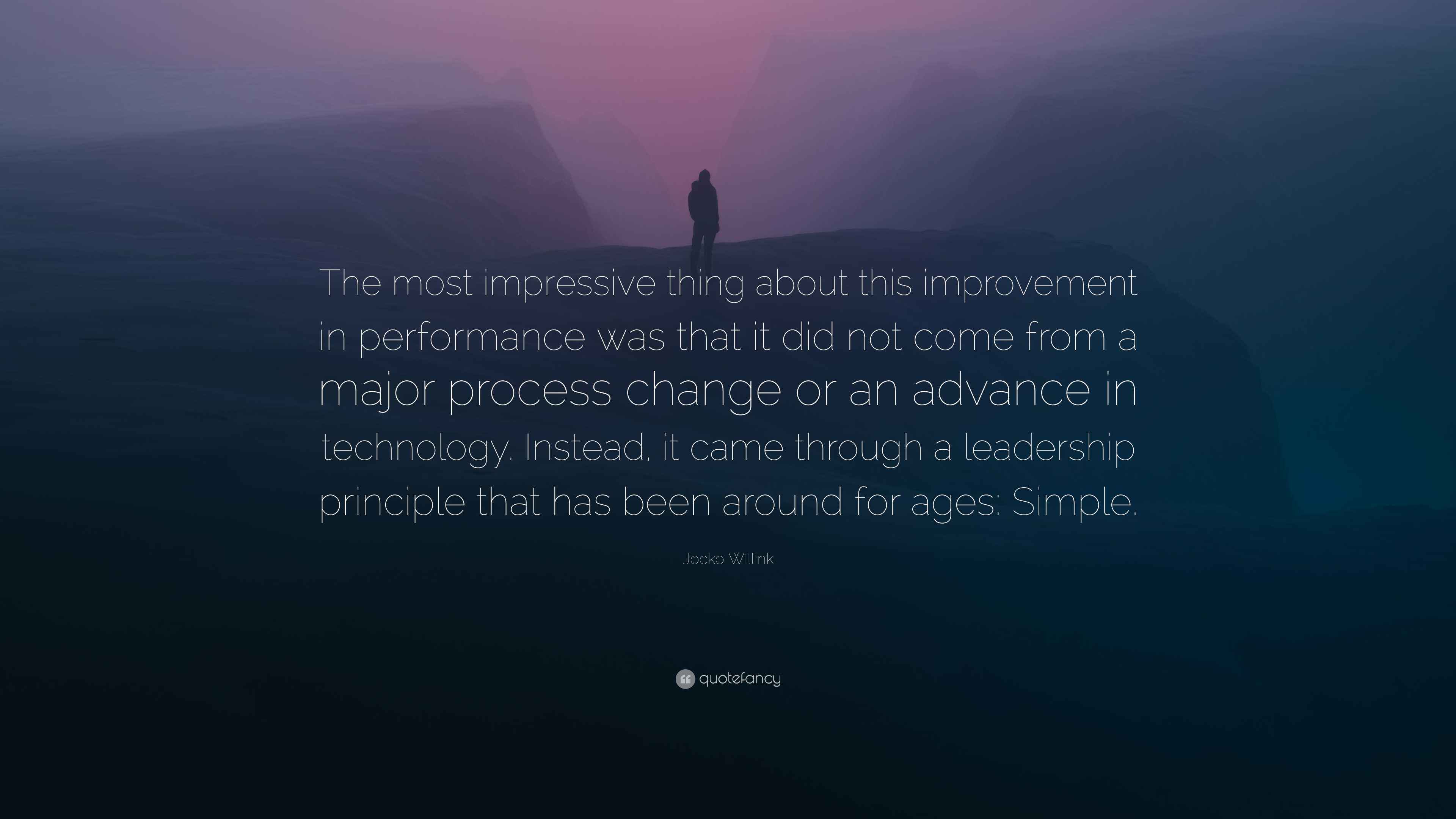 Jocko Willink Quote: “The most impressive thing about this improvement ...