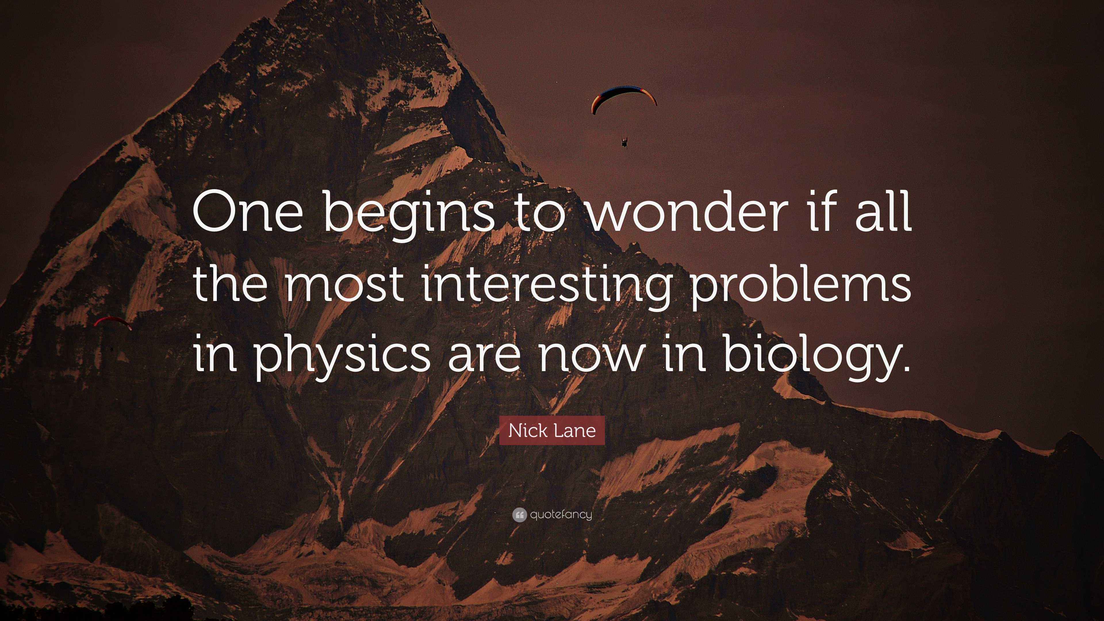 Nick Lane Quote: “One begins to wonder if all the most interesting ...
