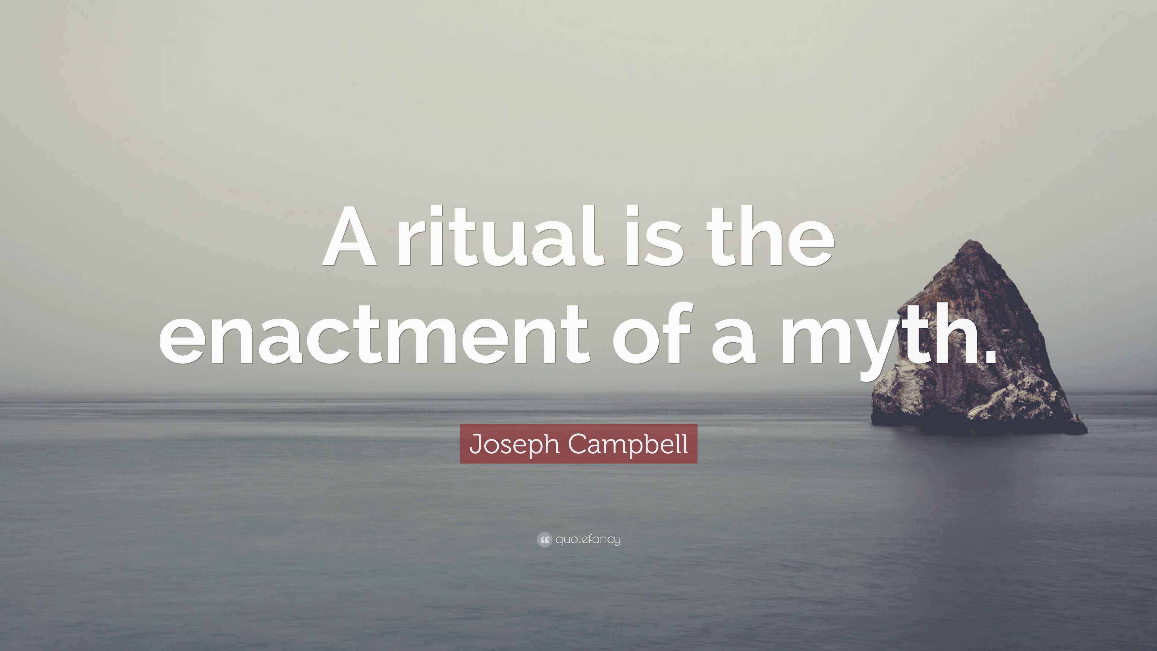 Joseph Campbell Ritual Quotes 32 Quotes To Inspire Synergy In Your
