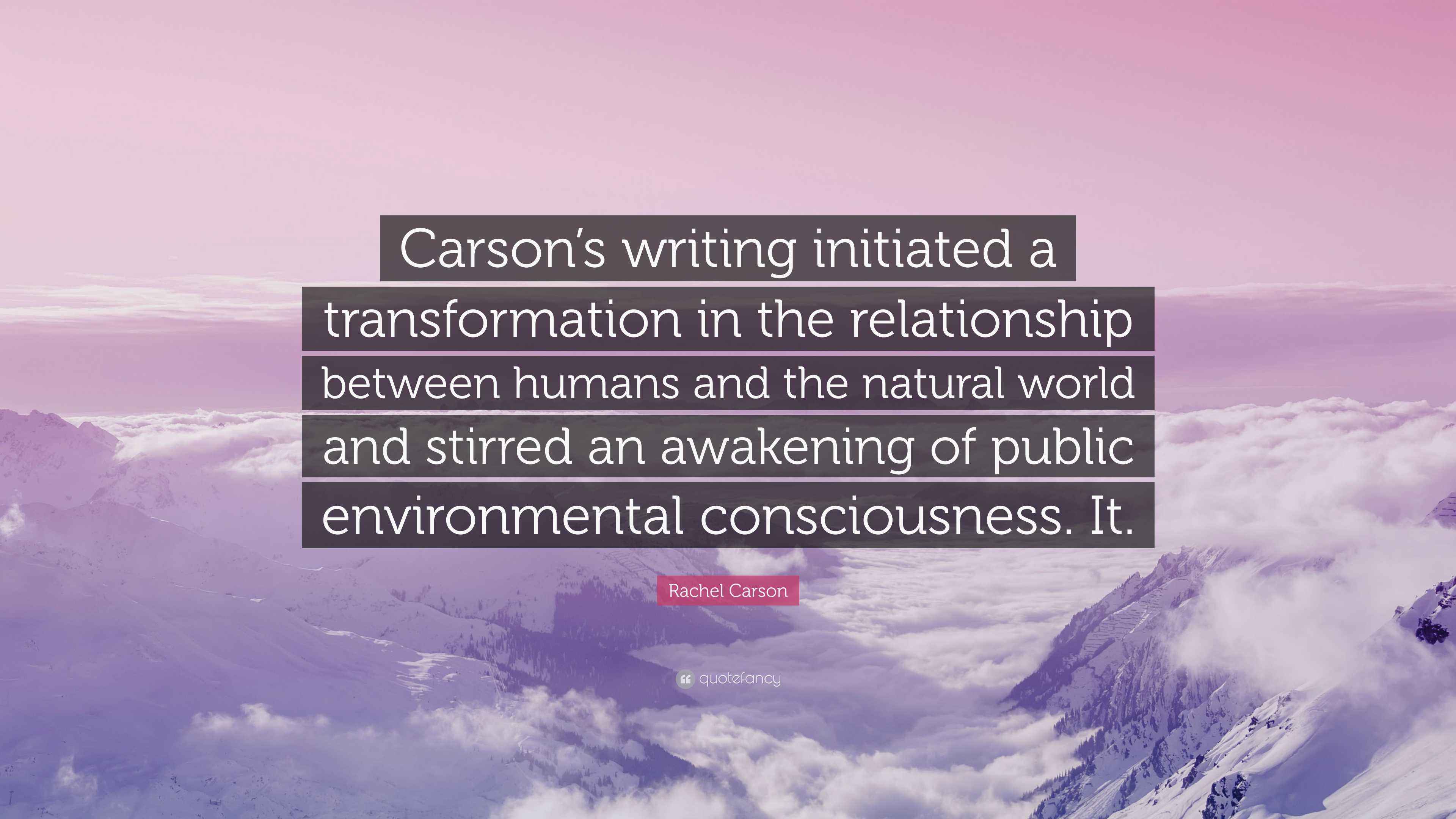 Rachel Carson Quote: “Carson’s writing initiated a transformation in ...