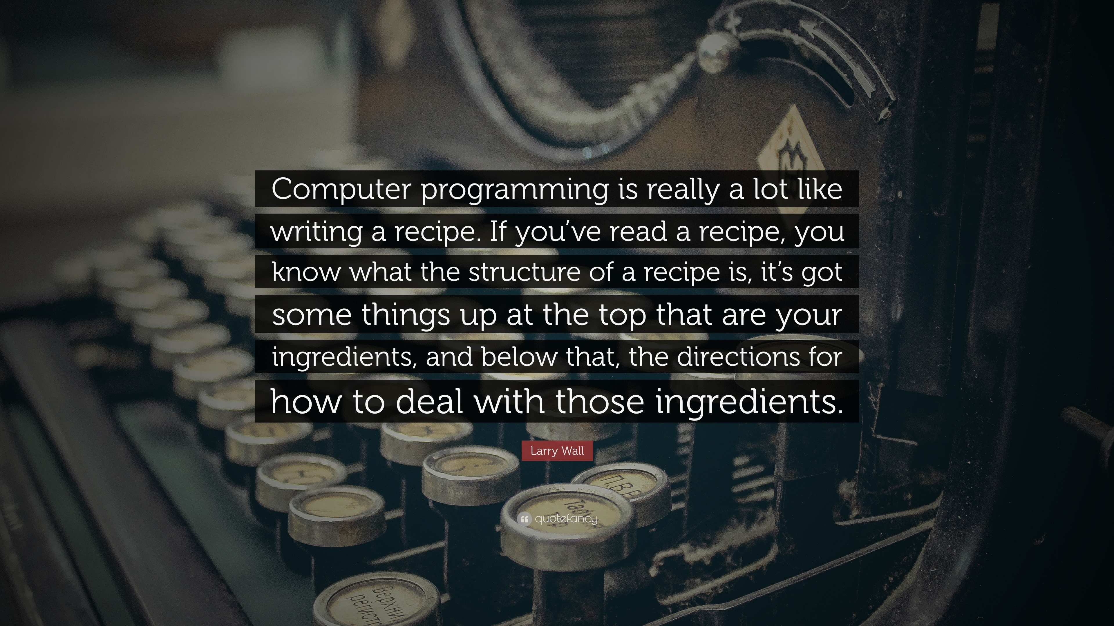 Larry Wall Quote: “Computer programming is really a lot like writing a ...