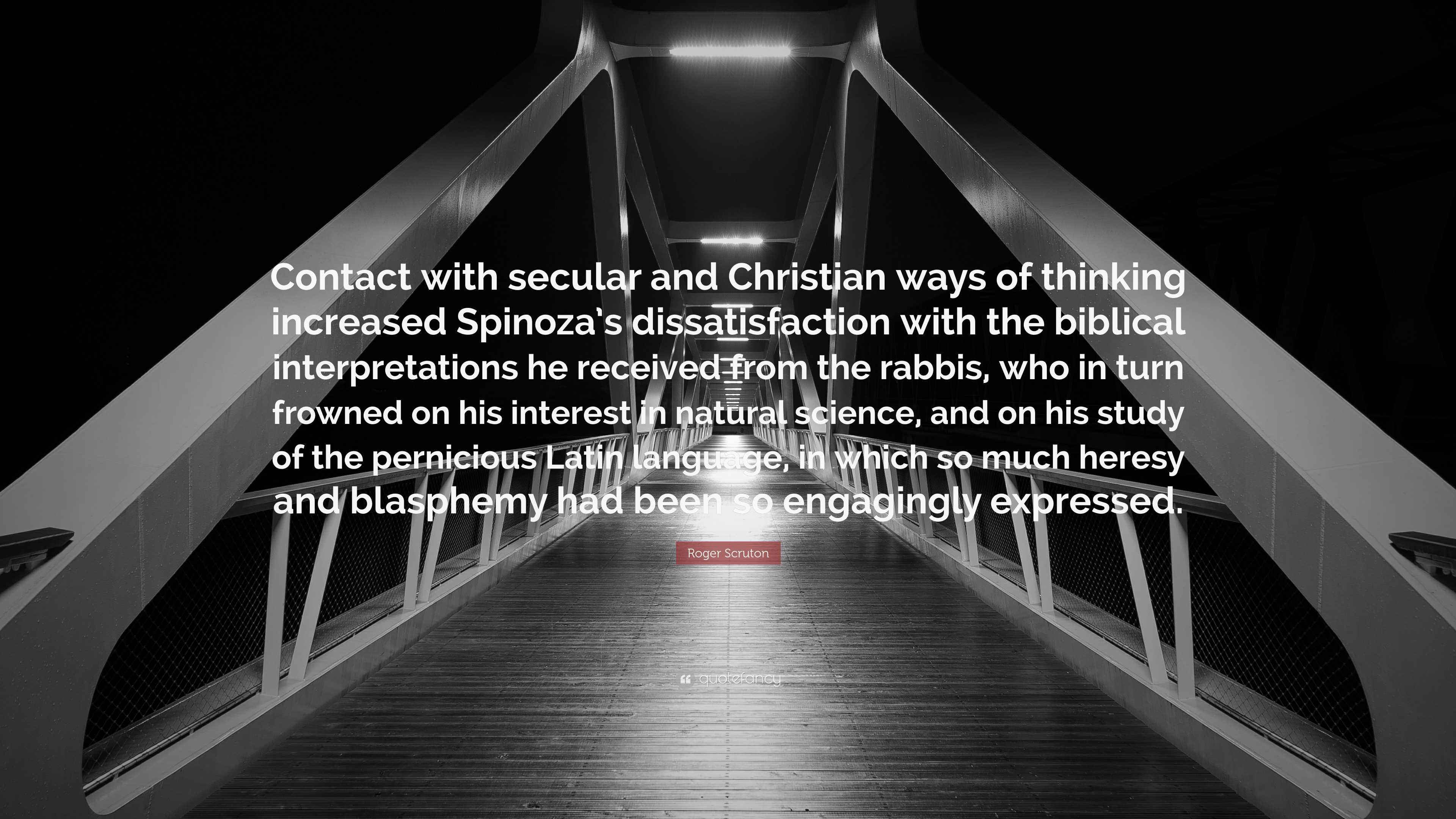Roger Scruton Quote: “Contact with secular and Christian ways of ...