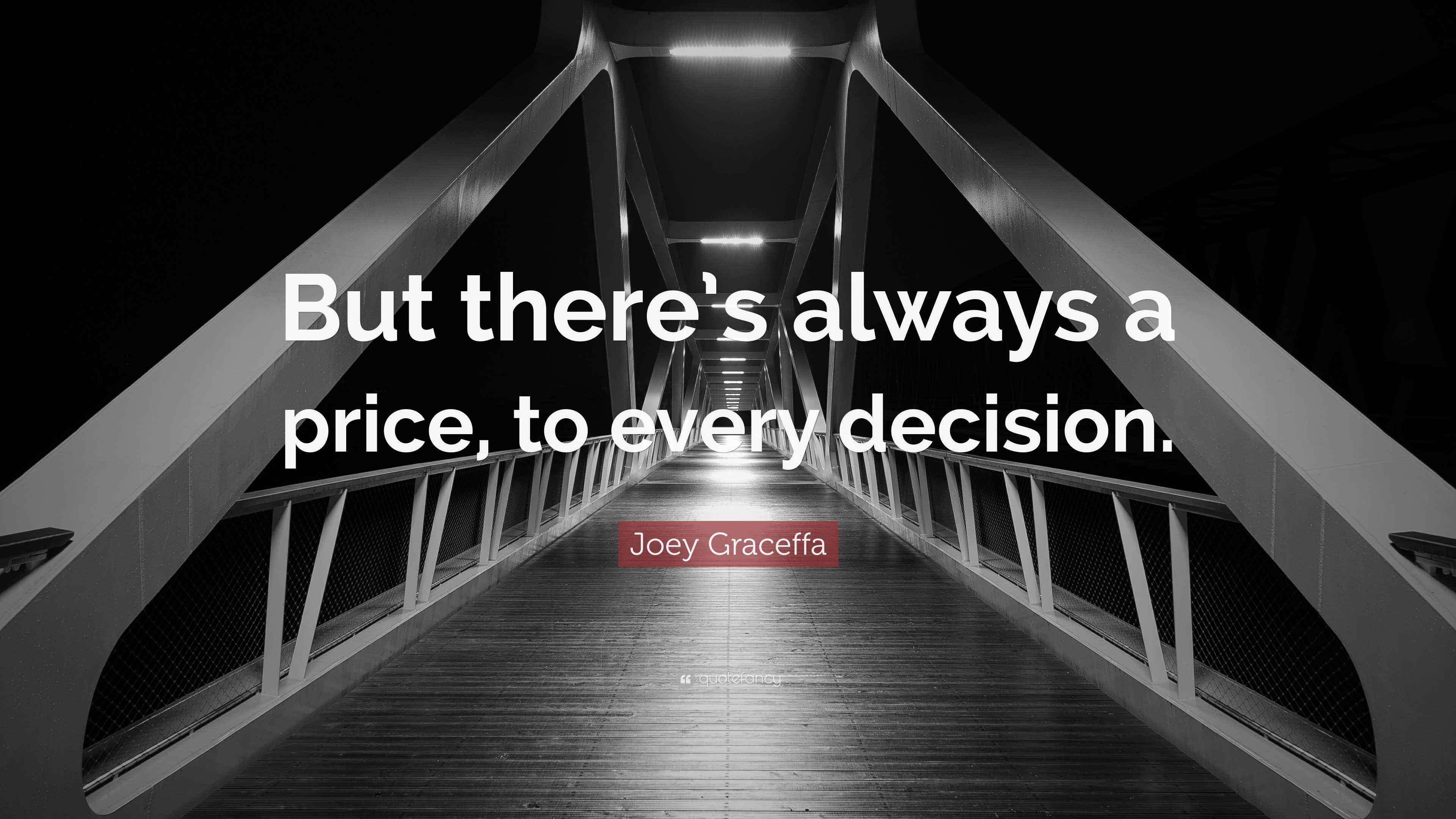 Joey Graceffa Quote: “But there’s always a price, to every decision.”