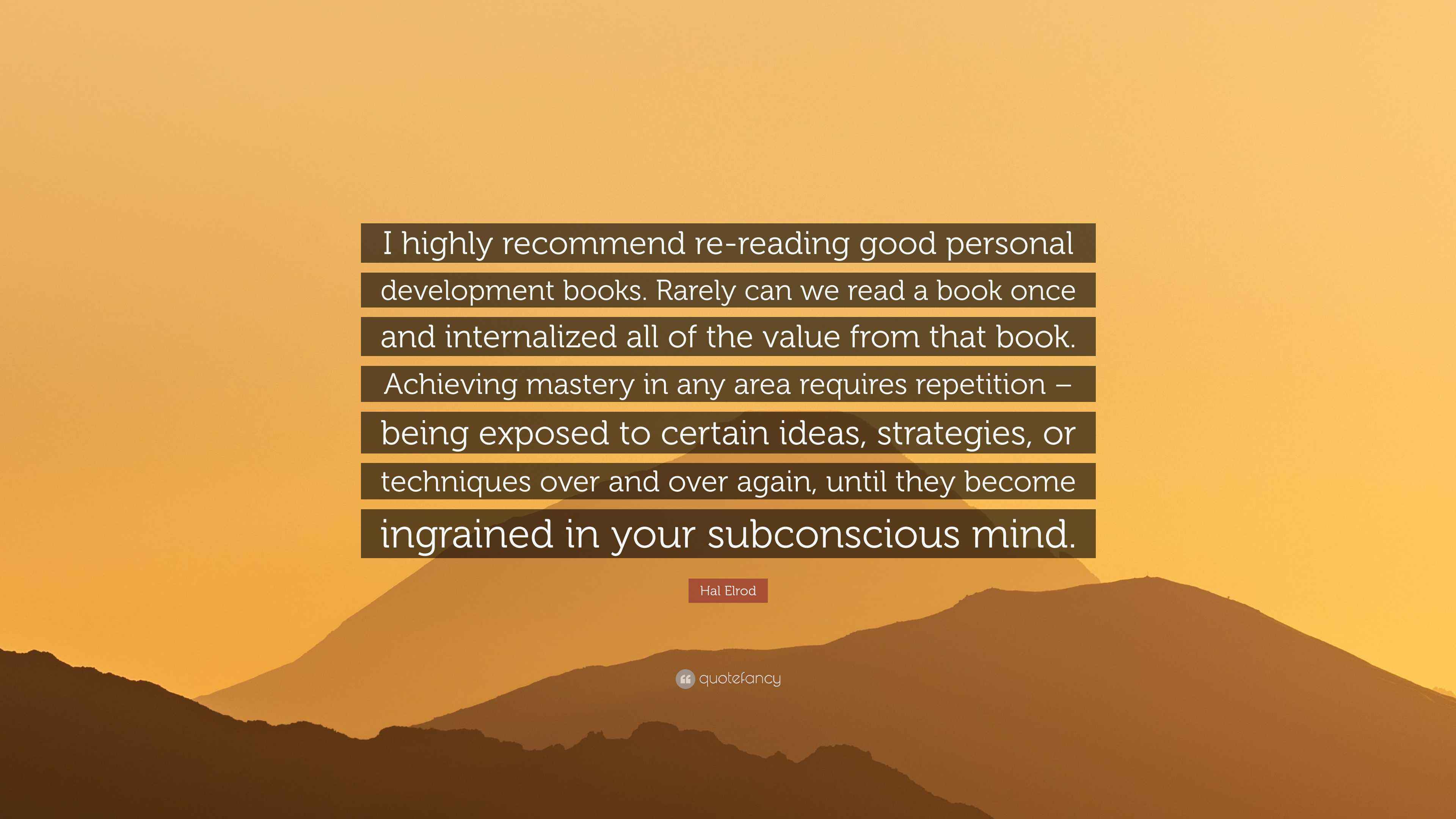 Hal Elrod Quote: “I highly recommend re-reading good personal ...