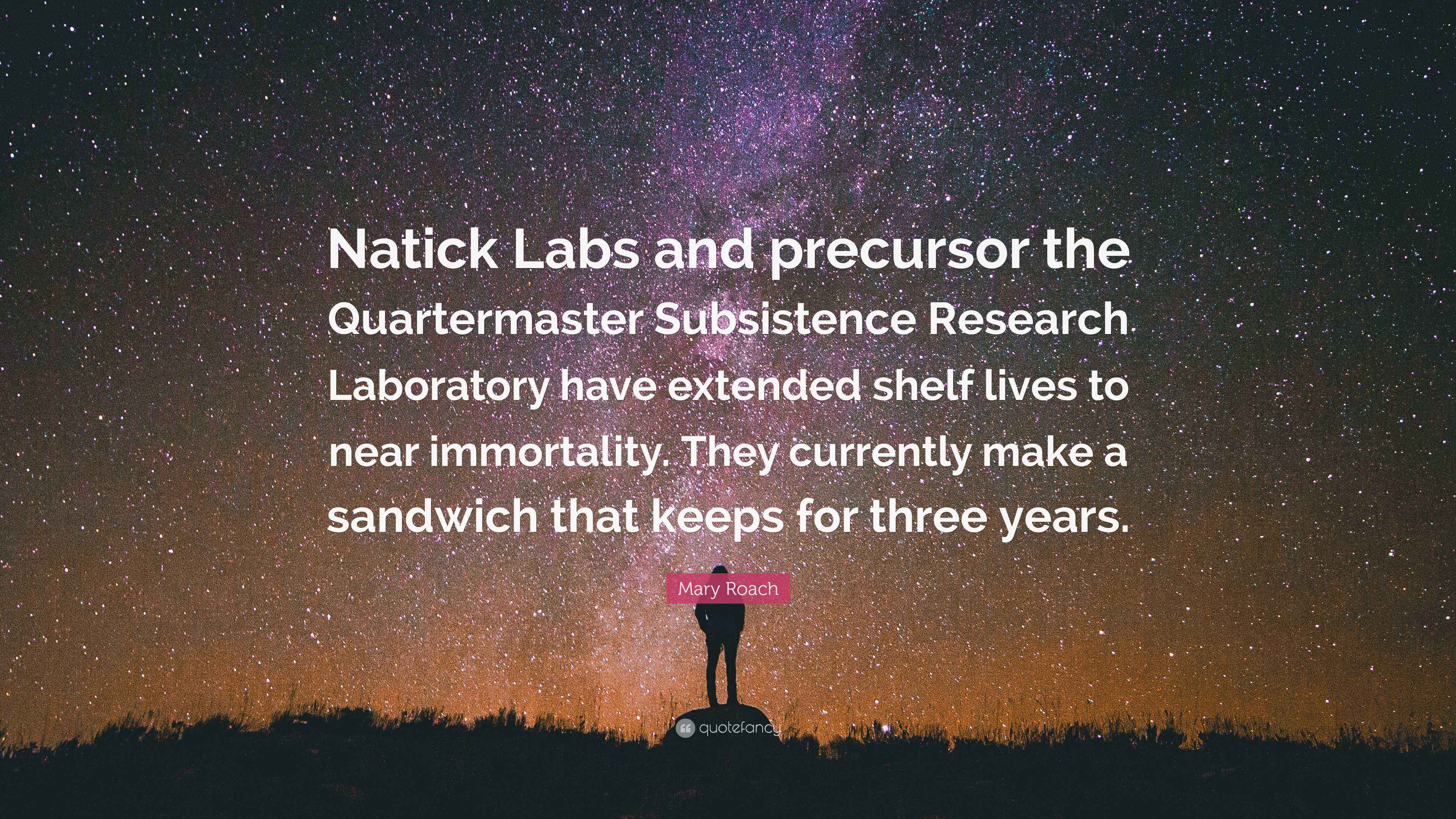 Mary Roach Quote: “Natick Labs and precursor the Quartermaster ...