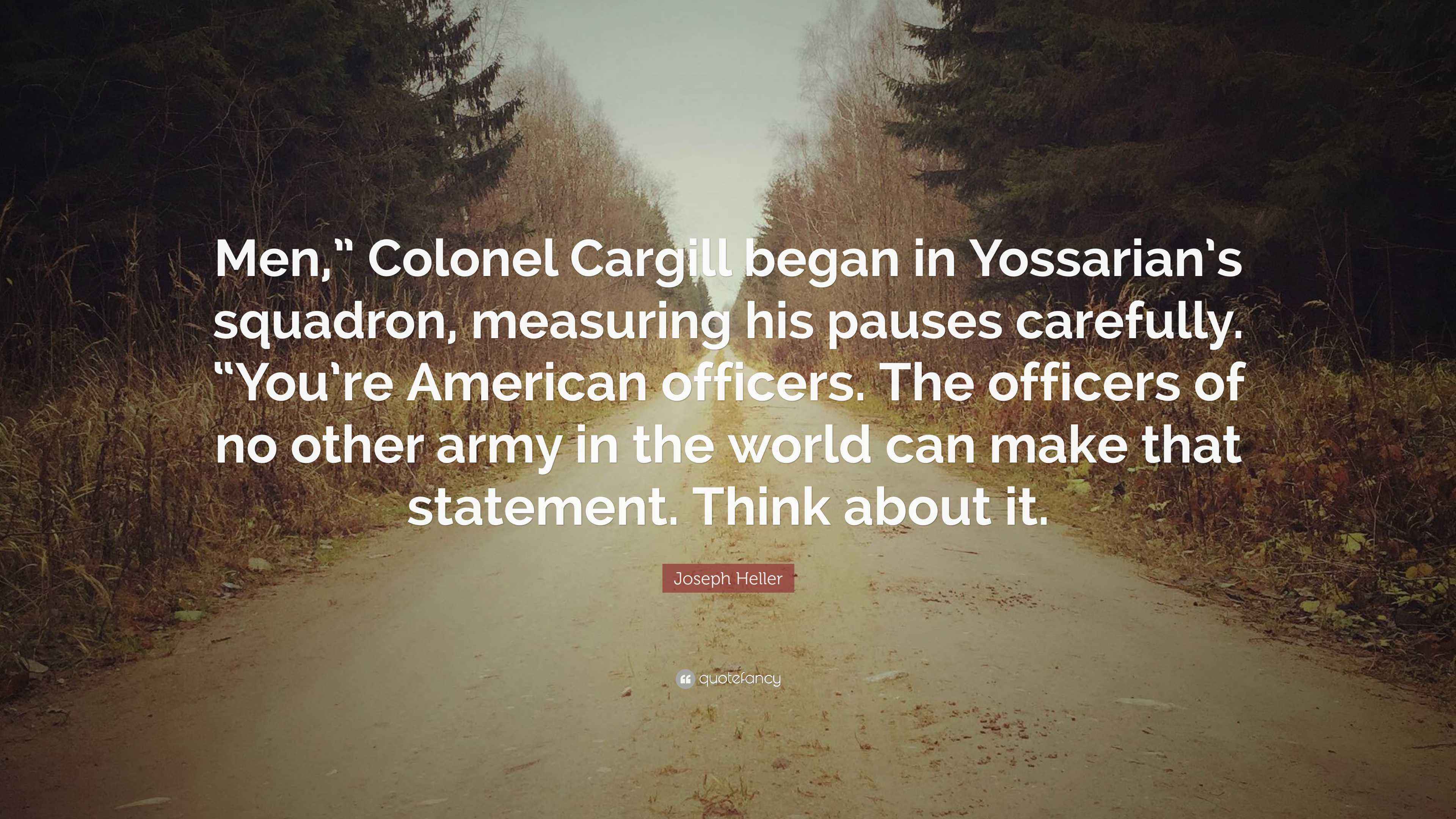 Joseph Heller Quote: “Men,” Colonel Cargill began in Yossarian’s ...