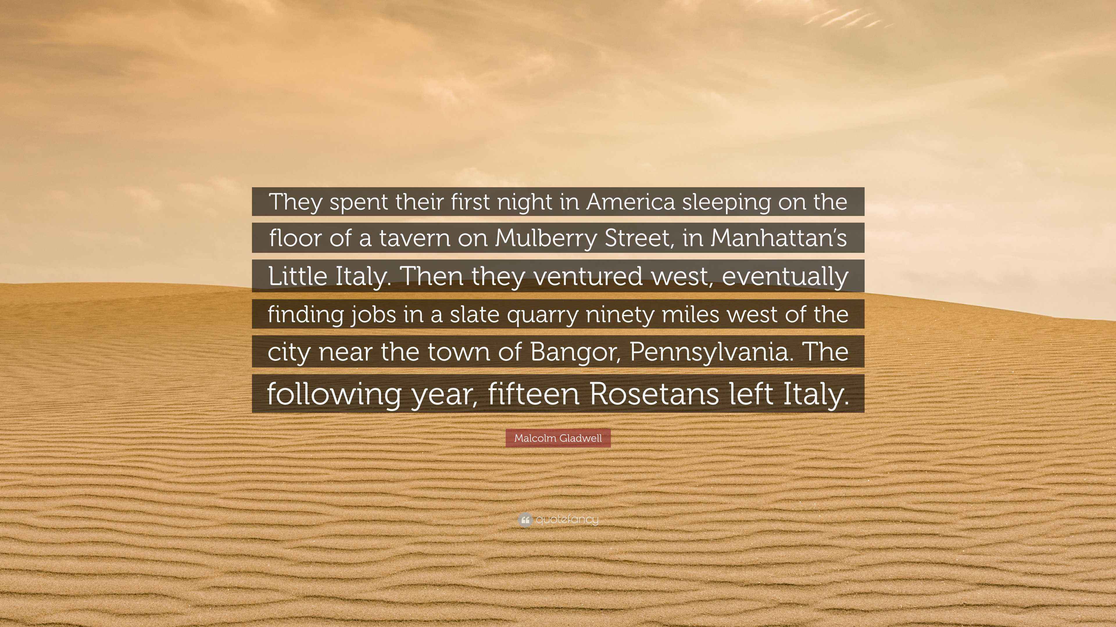 Malcolm Gladwell Quote: “They spent their first night in America ...