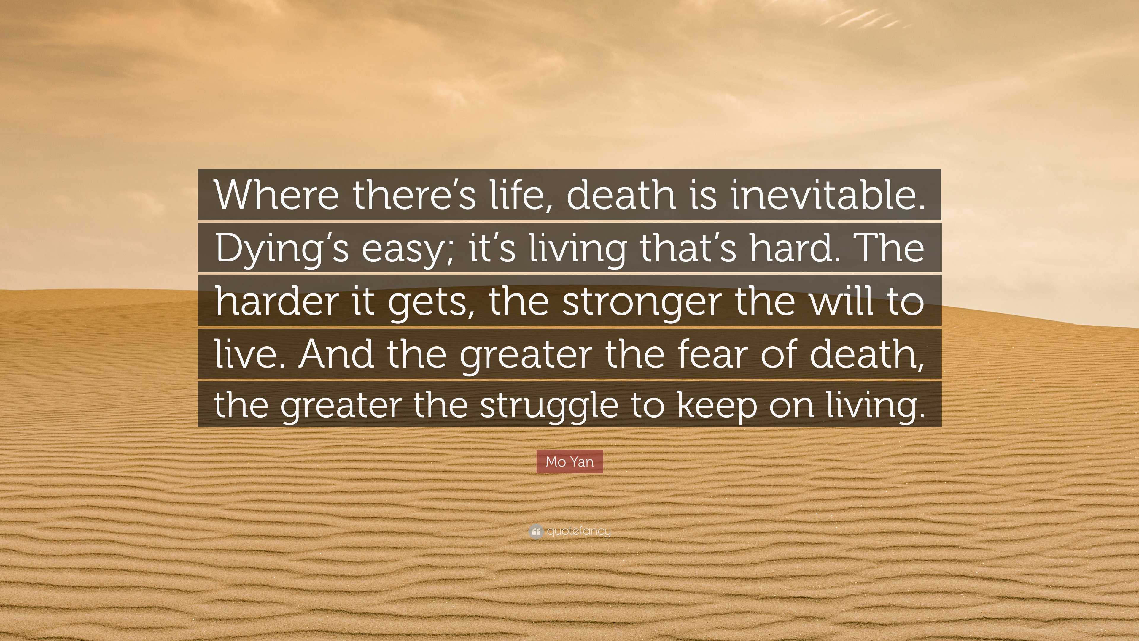 Mo Yan Quote: “Where there’s life, death is inevitable. Dying’s easy ...