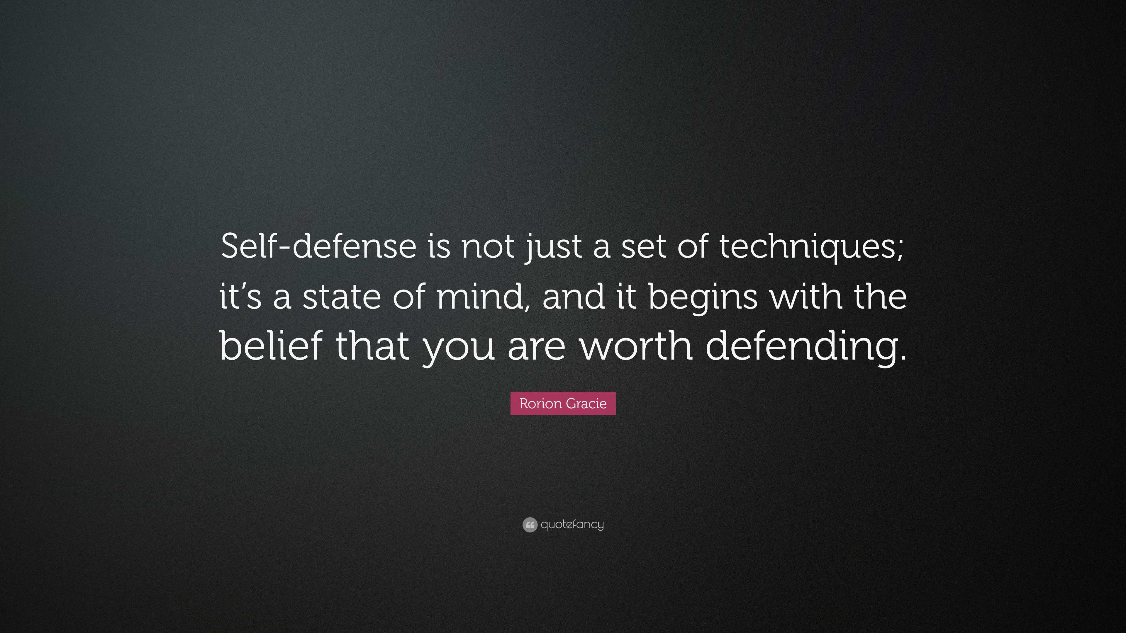 Rorion Gracie Quote: “Self-defense is not just a set of techniques; it ...