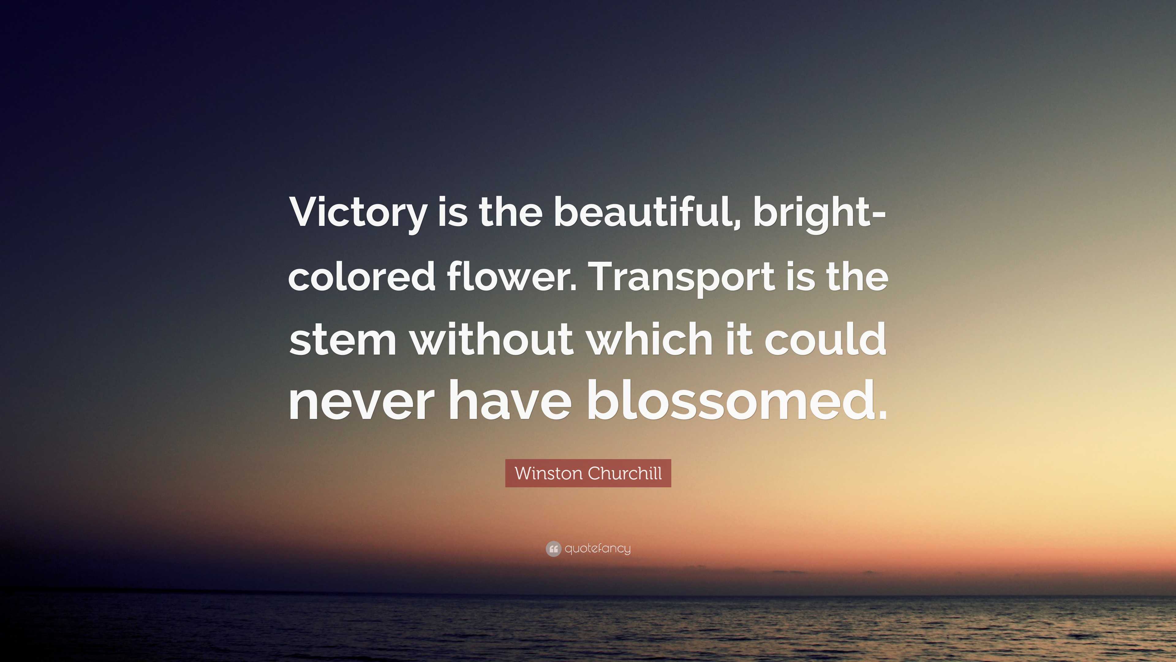 Winston Churchill Quote: “Victory is the beautiful, bright-colored ...