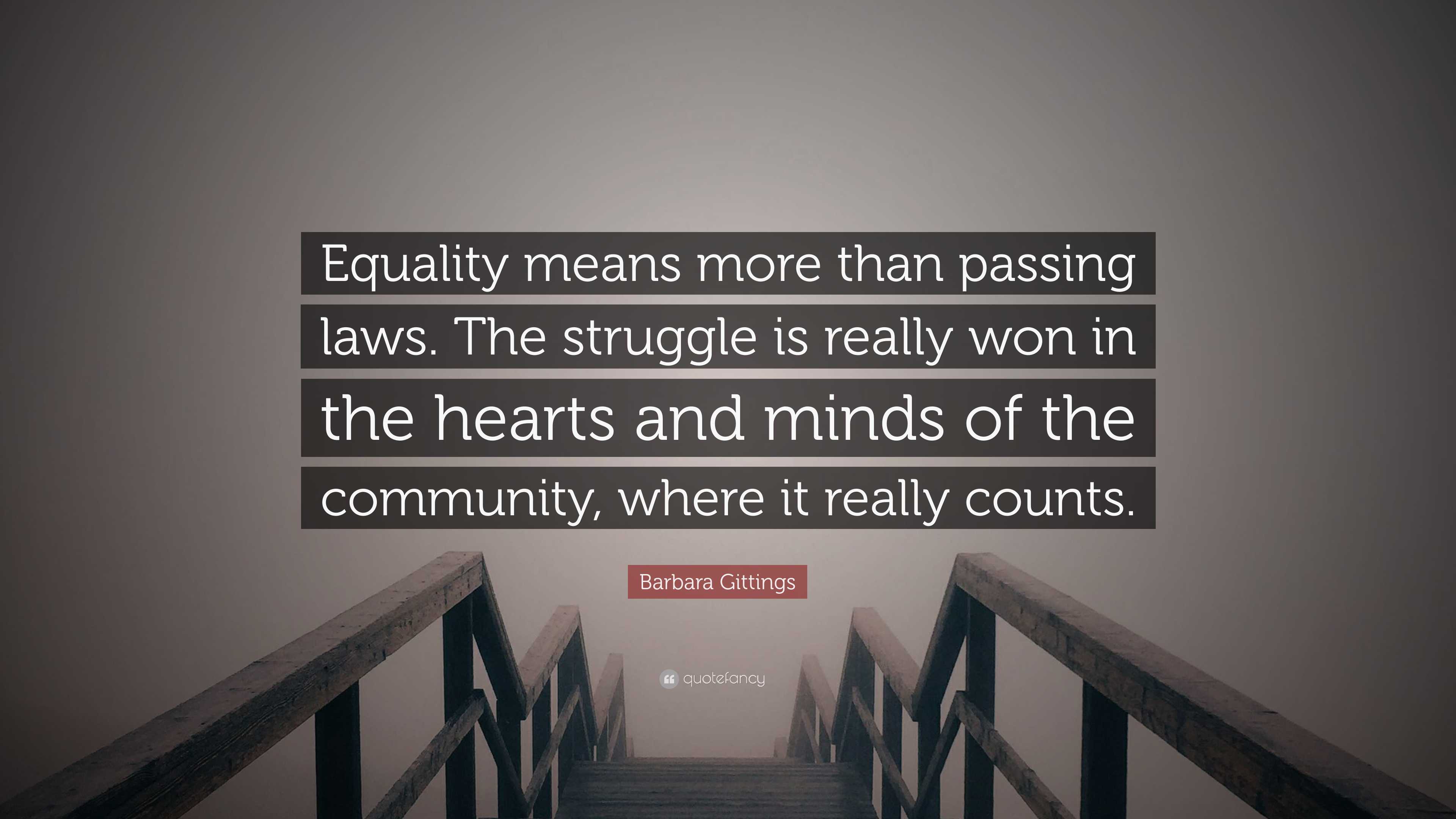 Barbara Gittings Quote: “Equality means more than passing laws. The ...
