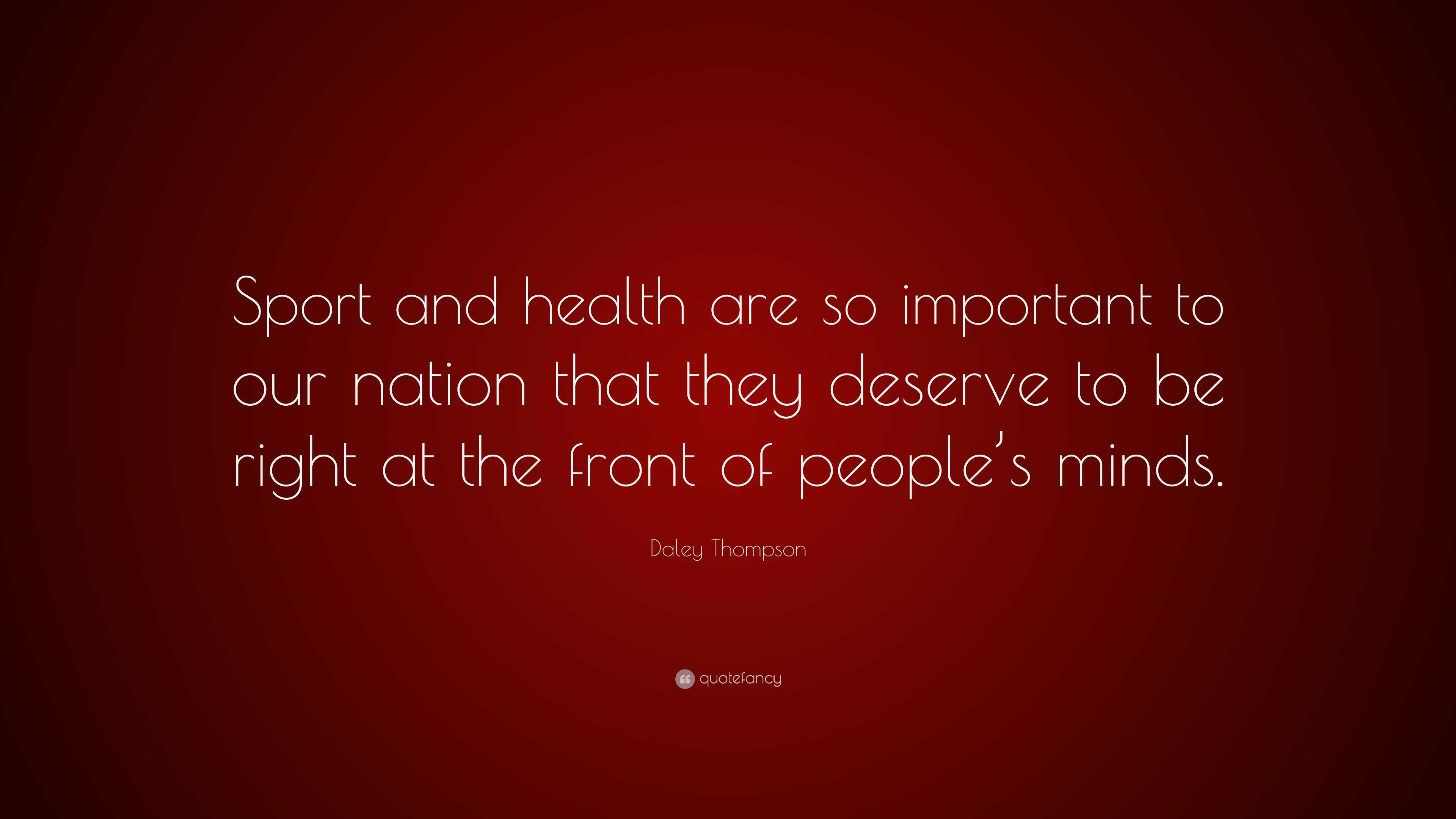 Daley Thompson Quote: “Sport and health are so important to our nation ...