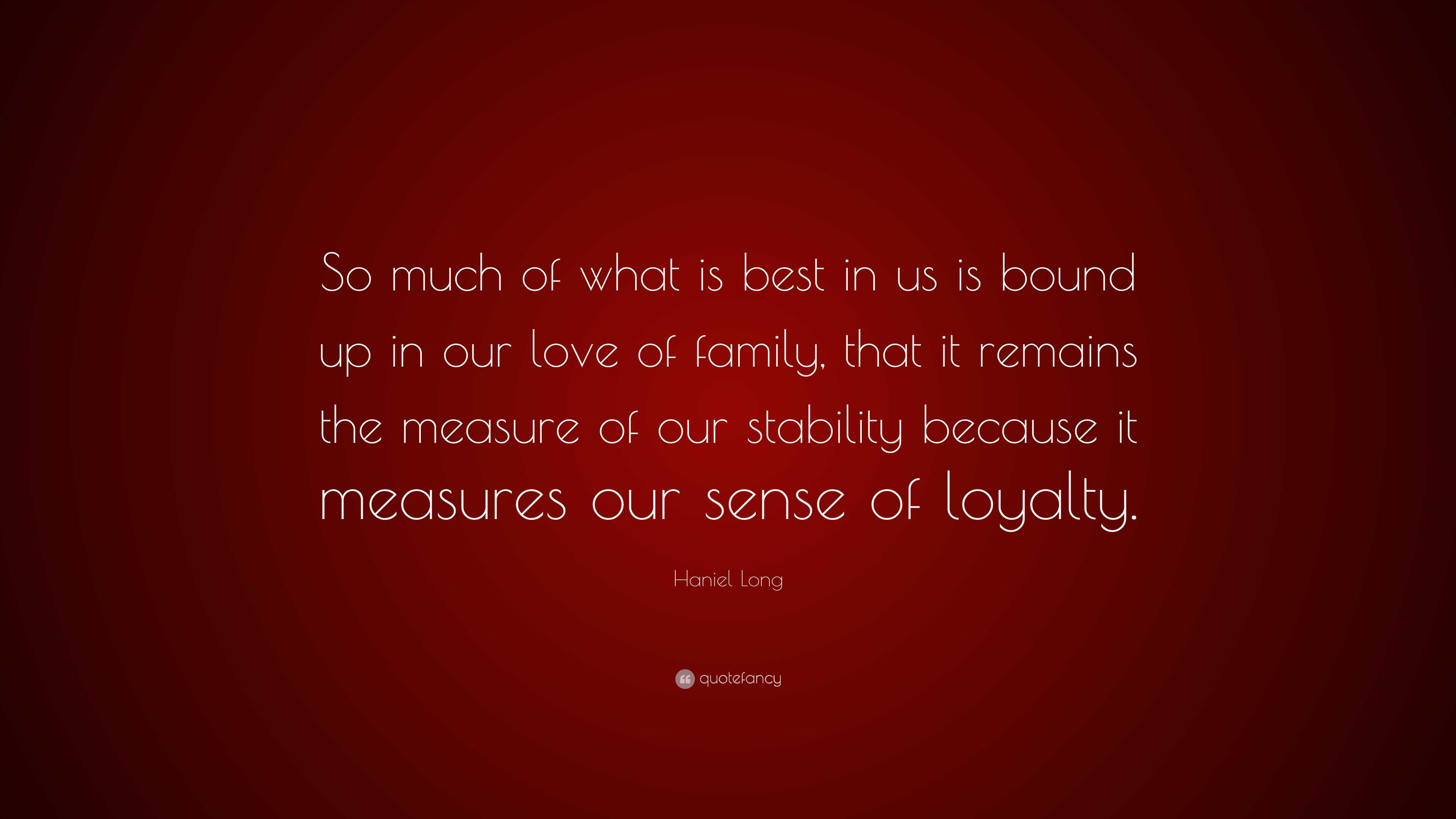 Haniel Long Quote: “So much of what is best in us is bound up in our ...