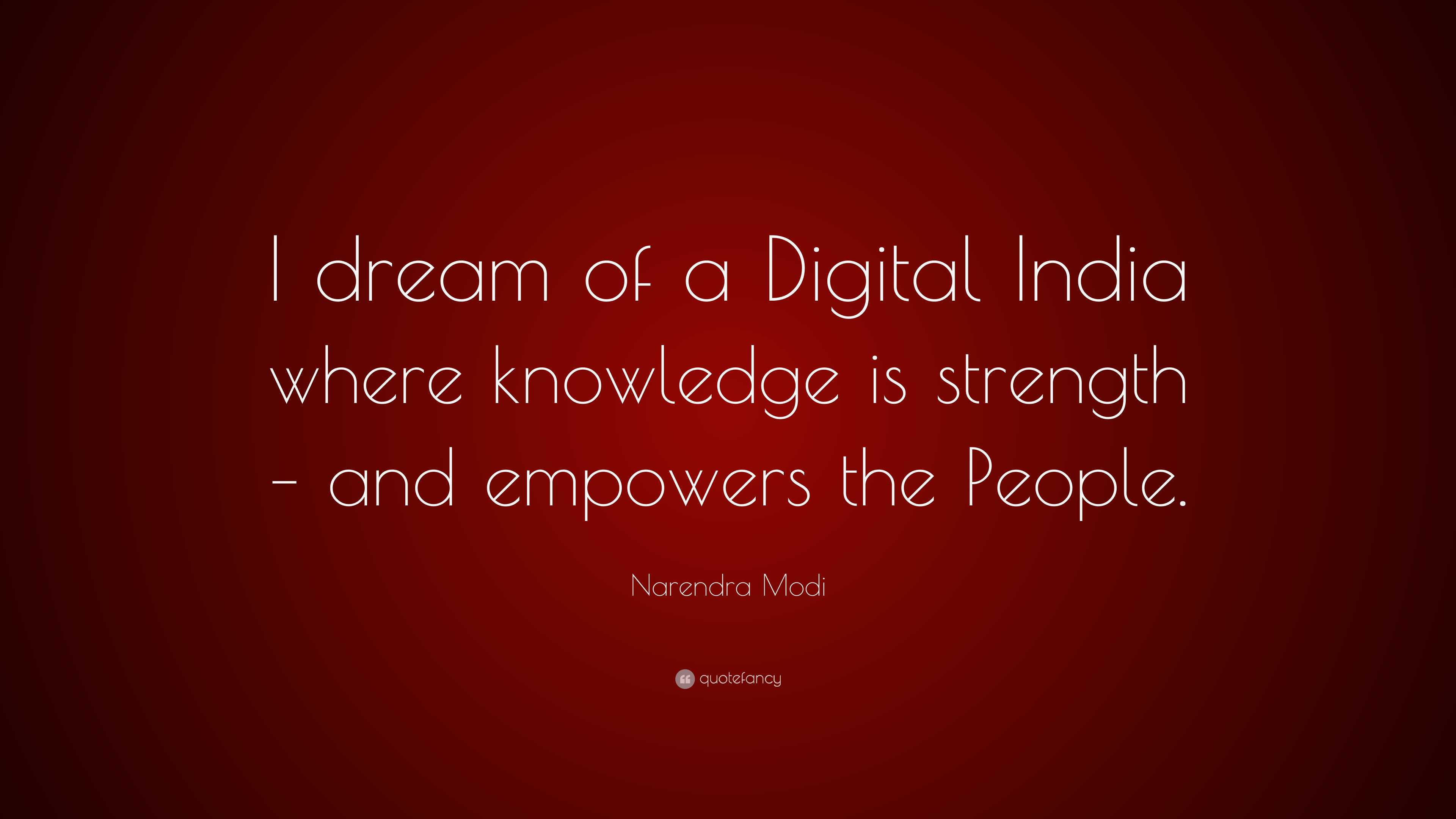 Narendra Modi Quote: “I dream of a Digital India where knowledge is ...