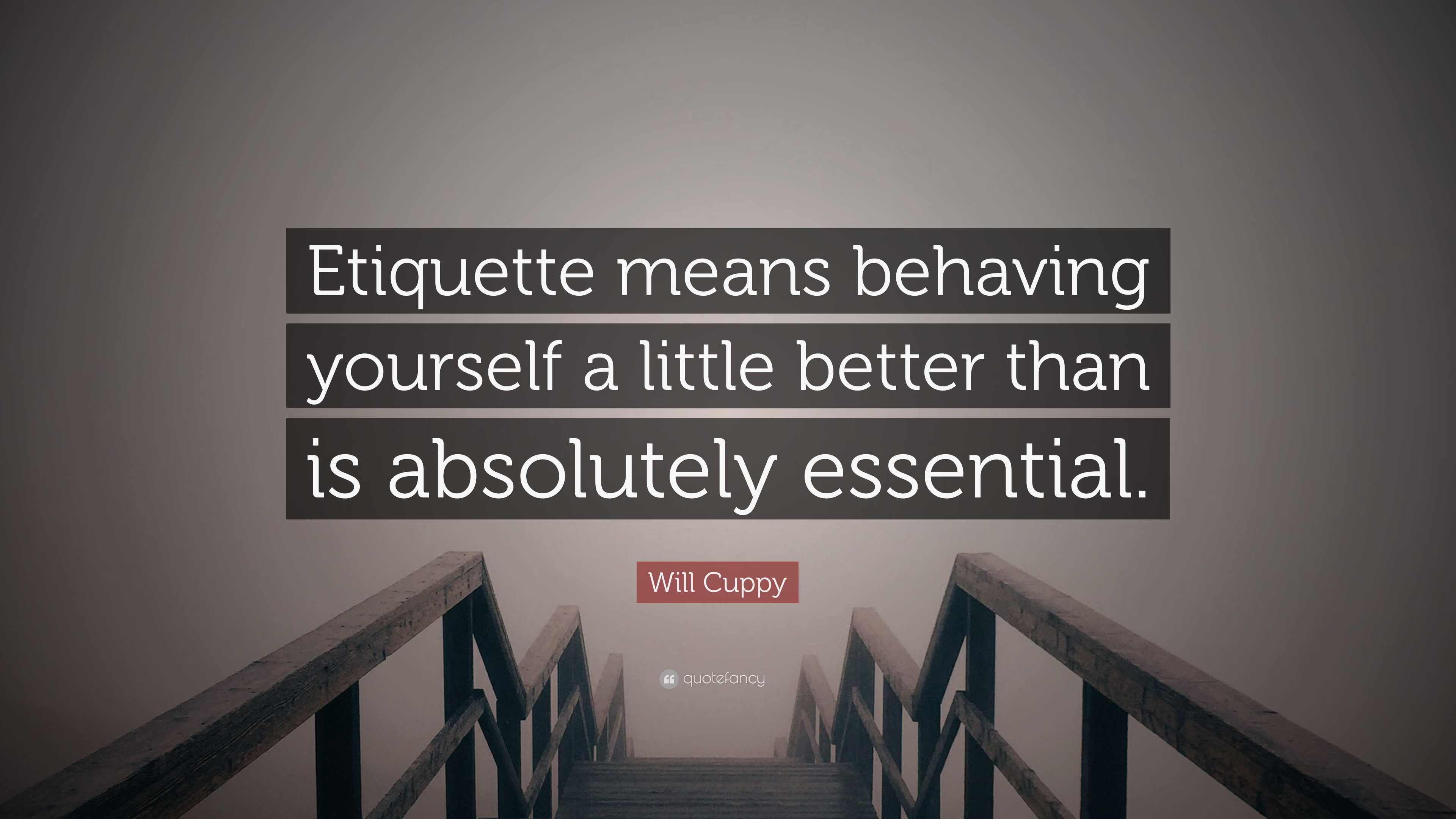 Will Cuppy Quote: “Etiquette means behaving yourself a little better ...