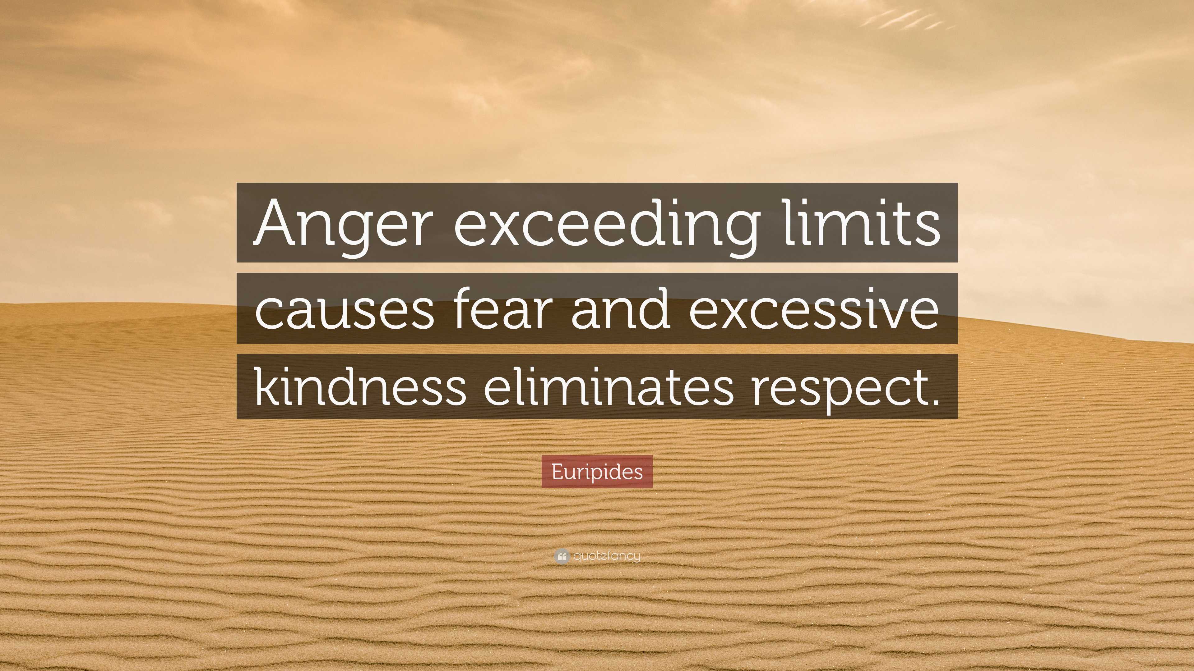 Euripides Quote: “Anger exceeding limits causes fear and excessive ...